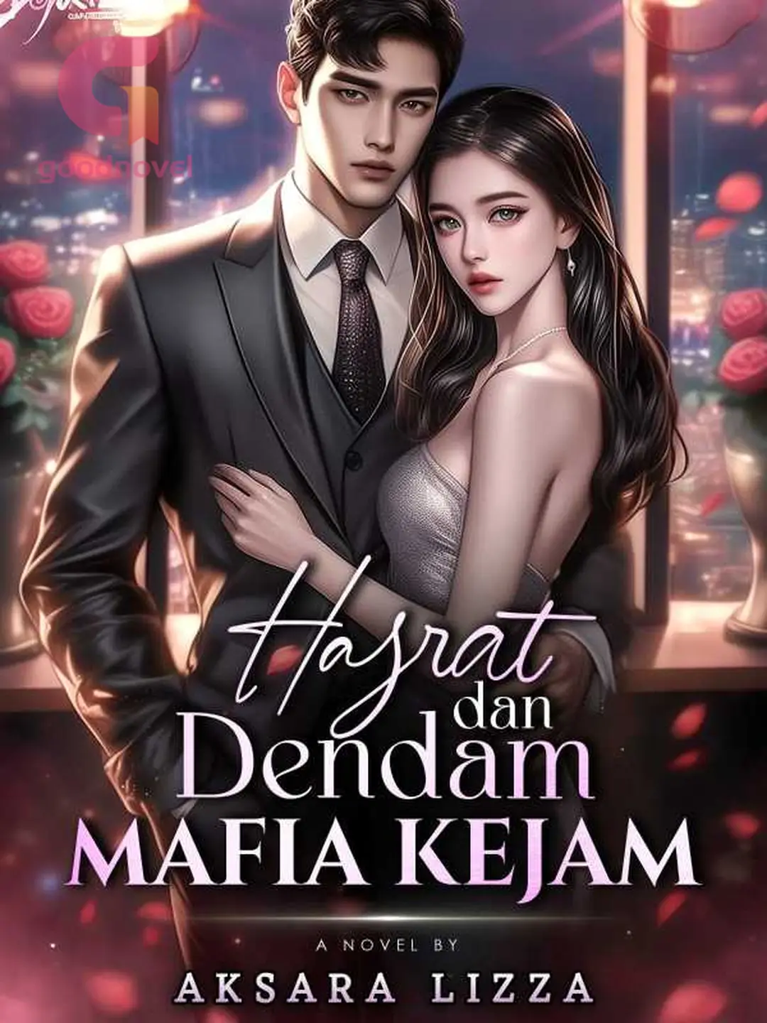 Hasrat dan Dendam Mafia Kejam - Luka Lama yang Belum Sembuh Novel & PDF Online oleh Aksara_Lizza ...