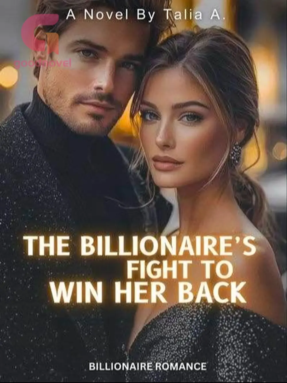 Chapter One - THE BILLIONAIRE'S FIGHT TO WIN HER BACK - GoodNovel