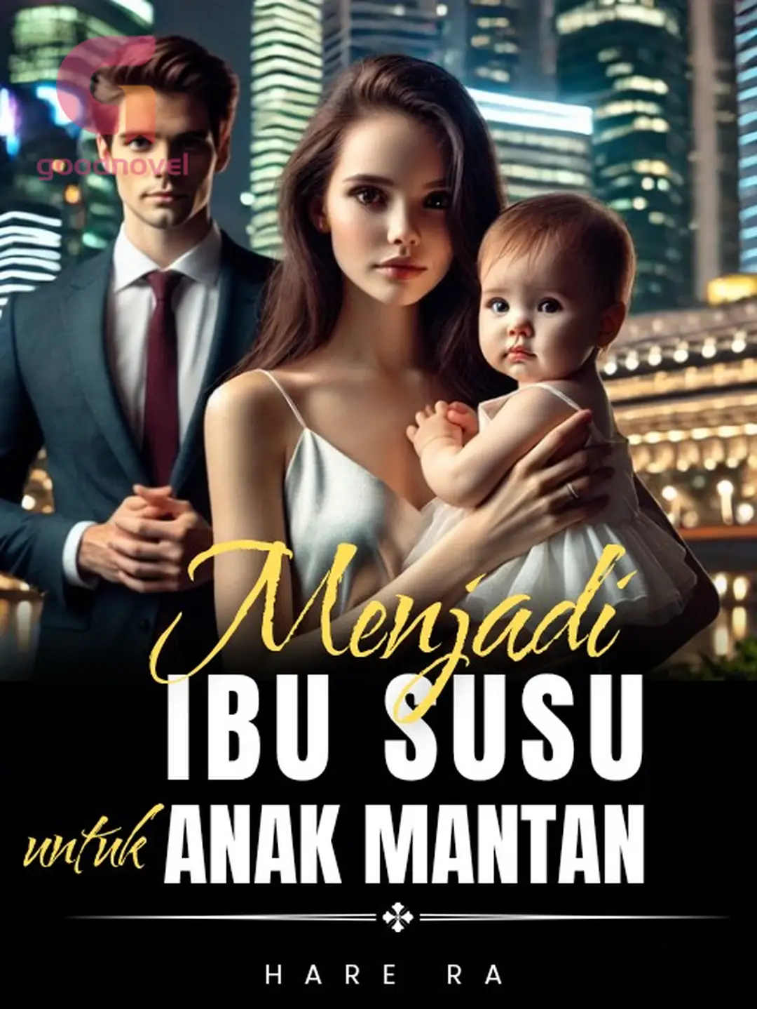 Menjadi Ibu Susu untuk Anak Mantan - BAB 152 Novel & PDF Online oleh Hare Ra | Baca Rumah Tangga ...