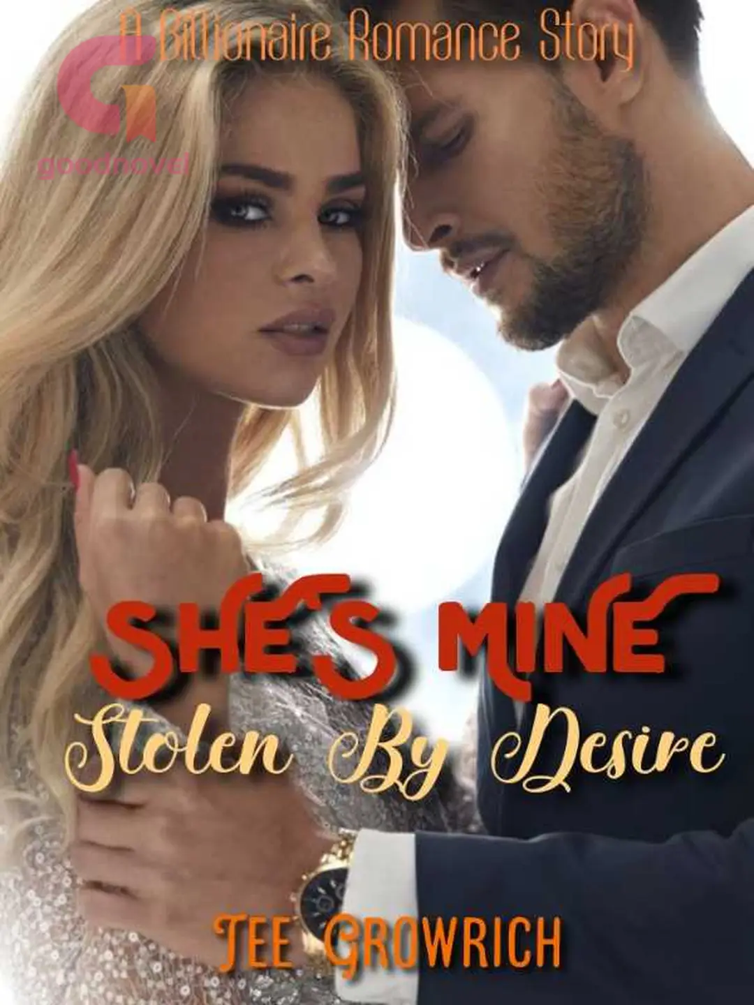 SHE'S MINE! Stolen By Desire by Tee Growrich Read Online Free - GoodNovel