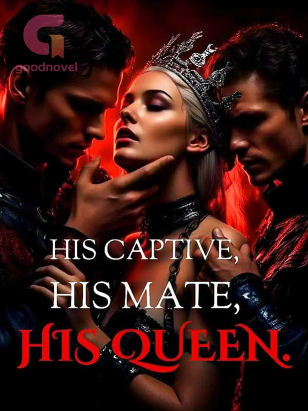 Chapter 32: The Royals Fate - His Captive, His Mate, His Queen - GoodNovel