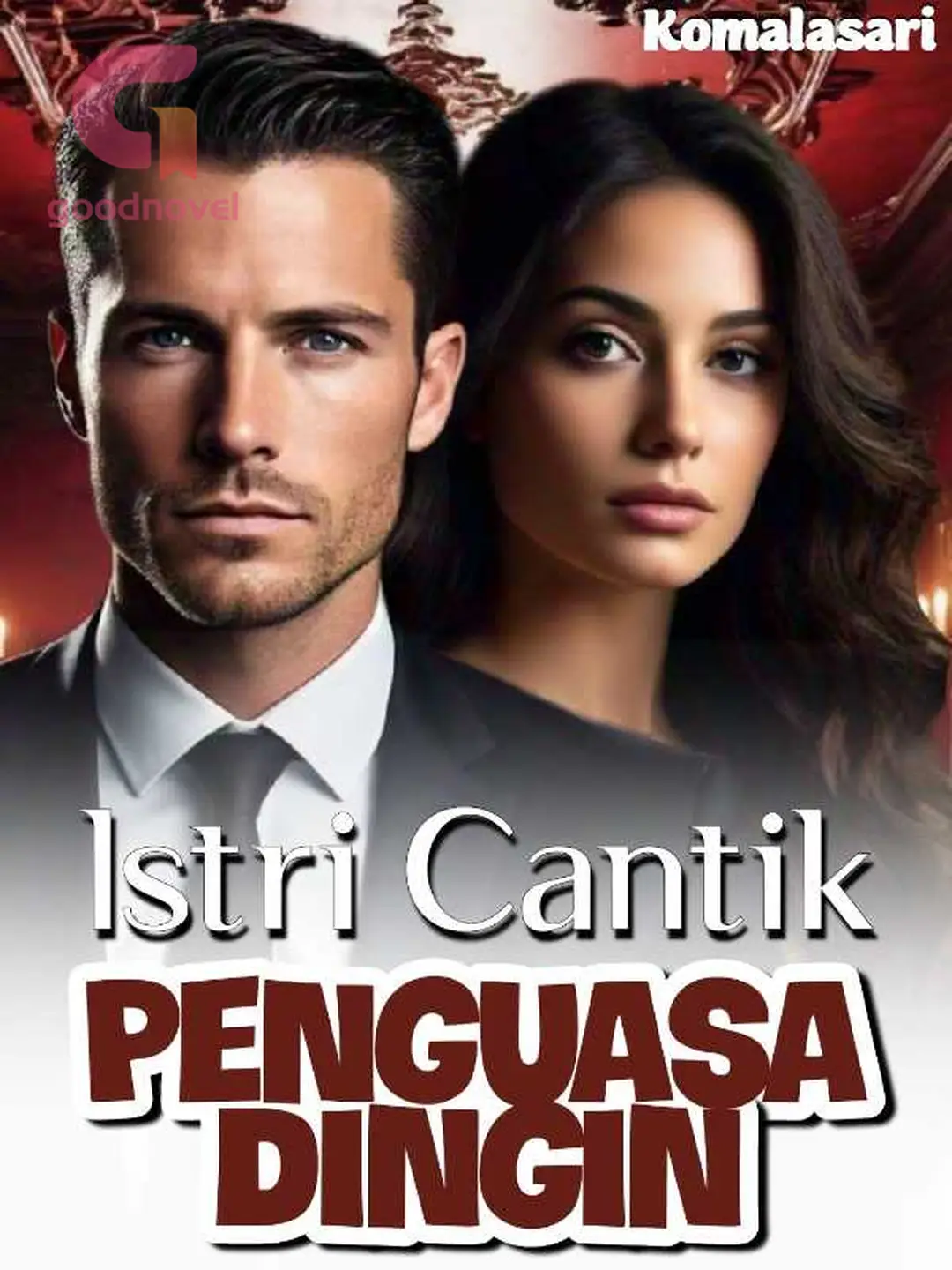 Istri Cantik Penguasa Dingin - Dalam Pusaran Ketakutan Novel & PDF Online oleh Komalasari | Baca ...