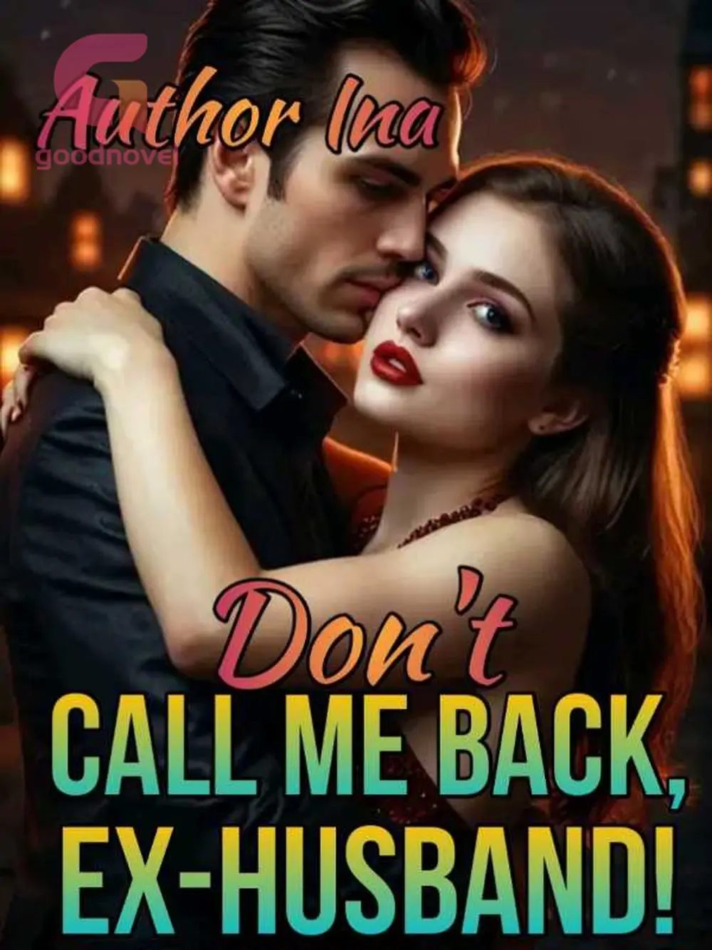 MIA - Don't Call Me Back, Ex-husband! - GoodNovel