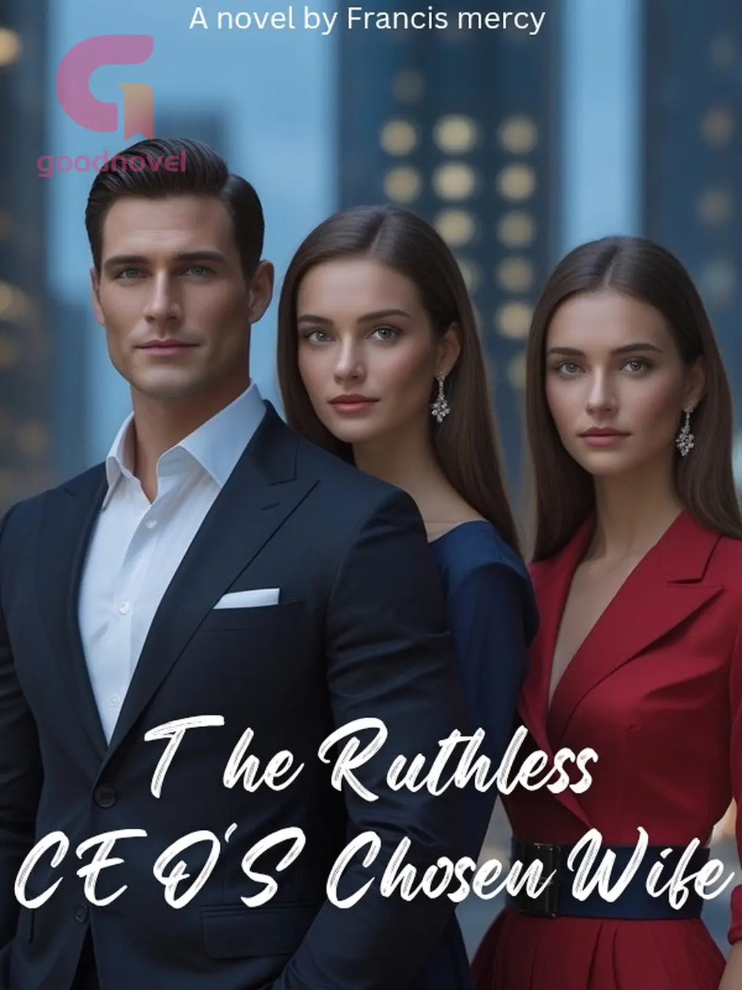 CHAPTER 243 - The Ruthless CEO'S Chosen Wife - GoodNovel