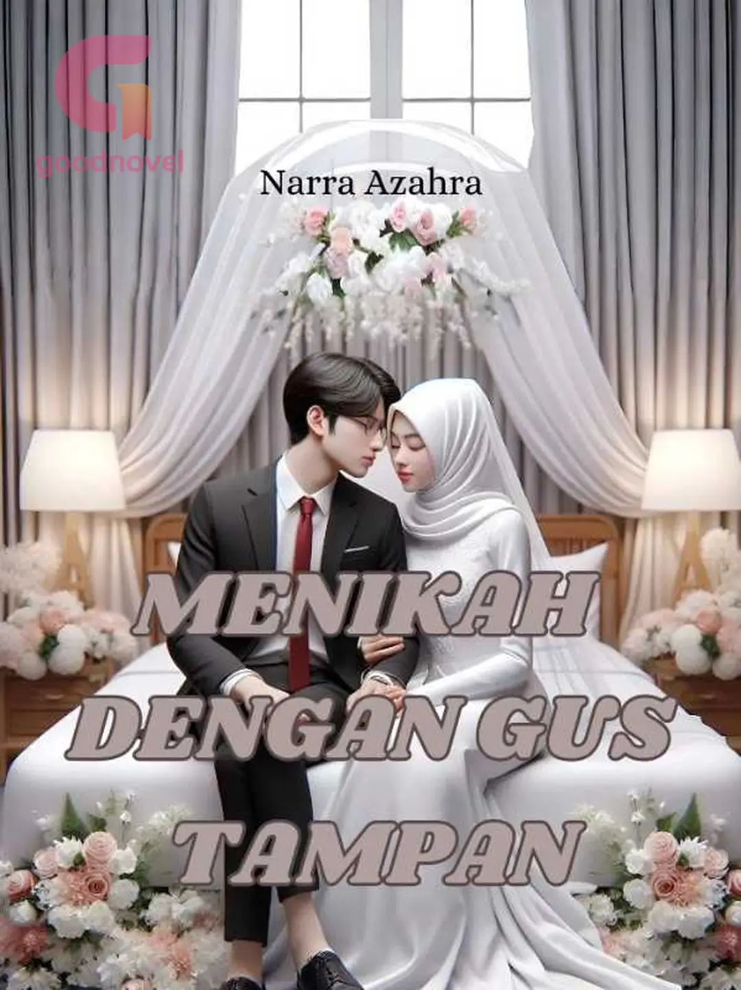 MENIKAH DENGAN GUS TAMPAN - Bab 28 Novel & PDF Online oleh Narra Azahra | Baca Romansa Cerita ...
