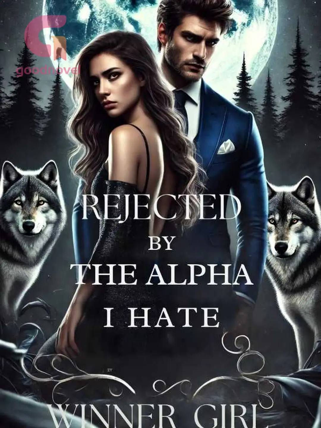 Rejected By The Alpha I Hate - Read Online Free by Winnergirl. | GoodNovel