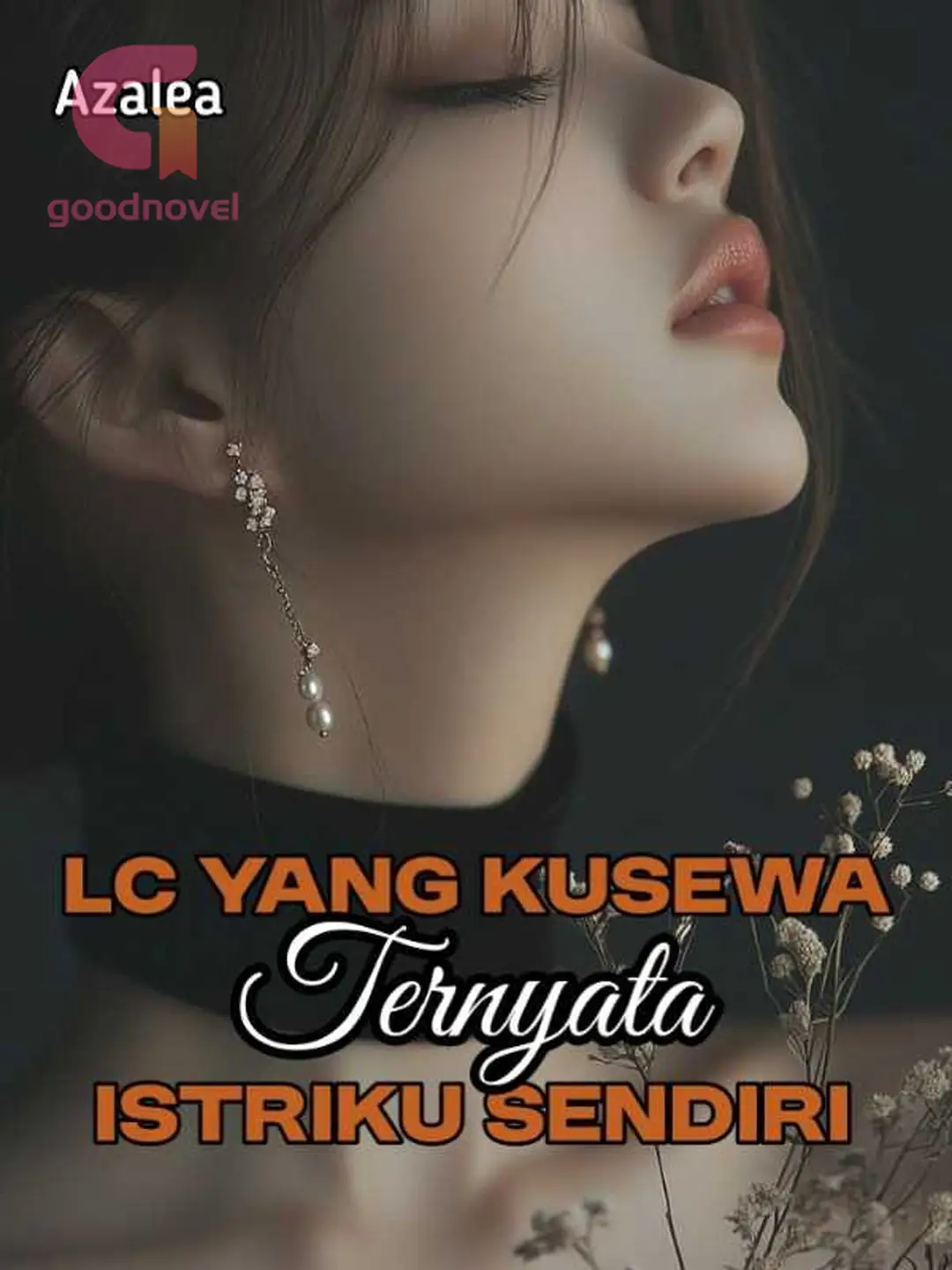 LC yang Kusewa Ternyata Istriku Sendiri - Bab 43 Novel & PDF Online oleh Azalea | Baca Romansa ...