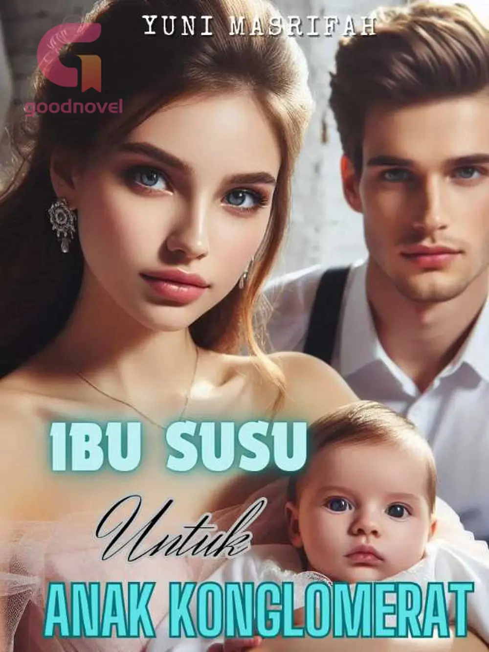 IBU SUSU UNTUK ANAK KONGLOMERAT - Bab 22 Iri Dengki Novel & PDF Online oleh Yuni Masrifah | Baca ...