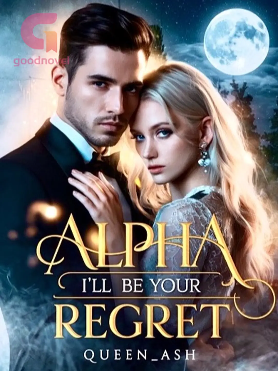 Chapter 135 - ALPHA, I'll BE YOUR REGRET - GoodNovel