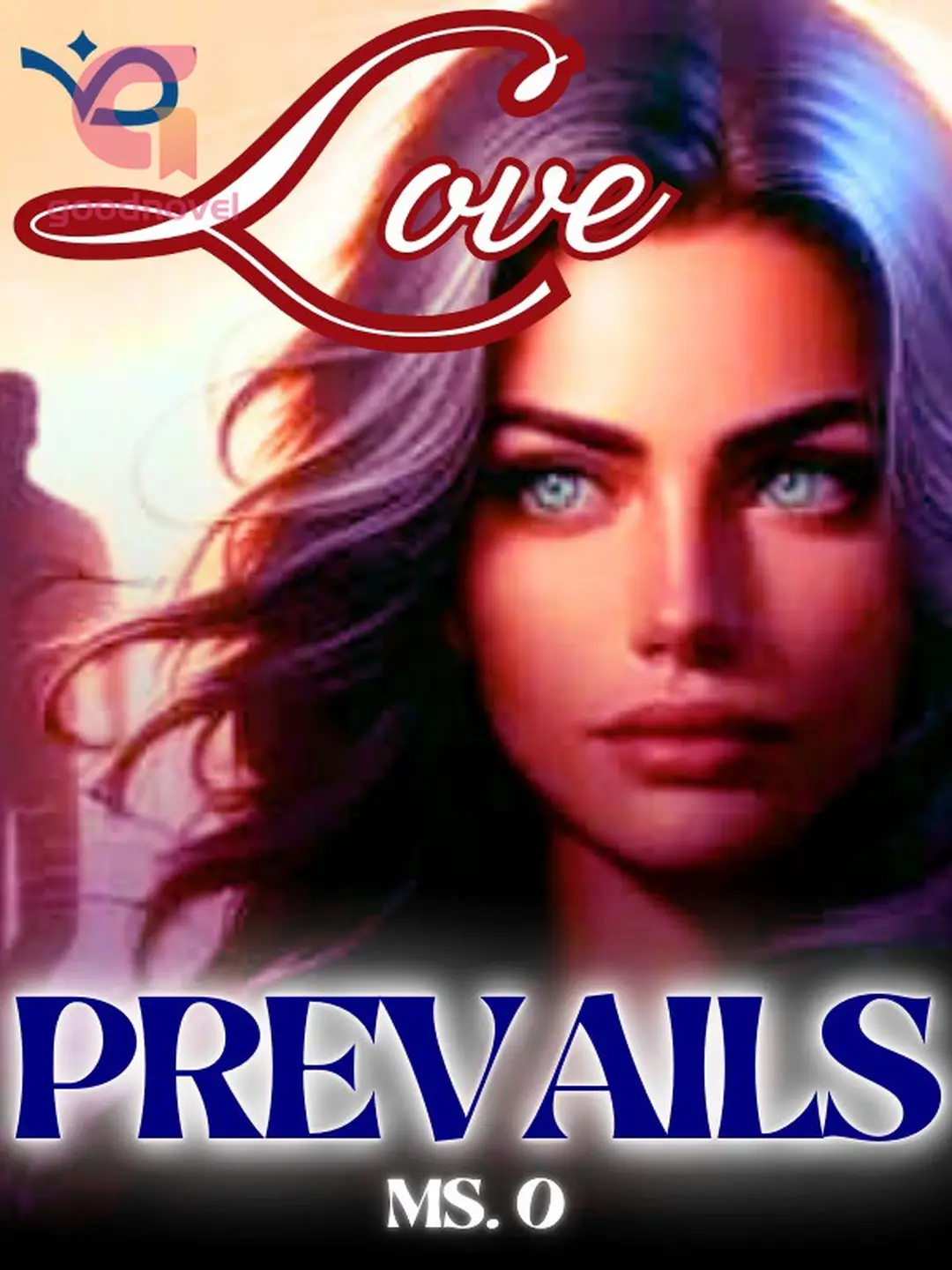 Epilogue- A Closure Of A Chapter - Love Prevails - GoodNovel