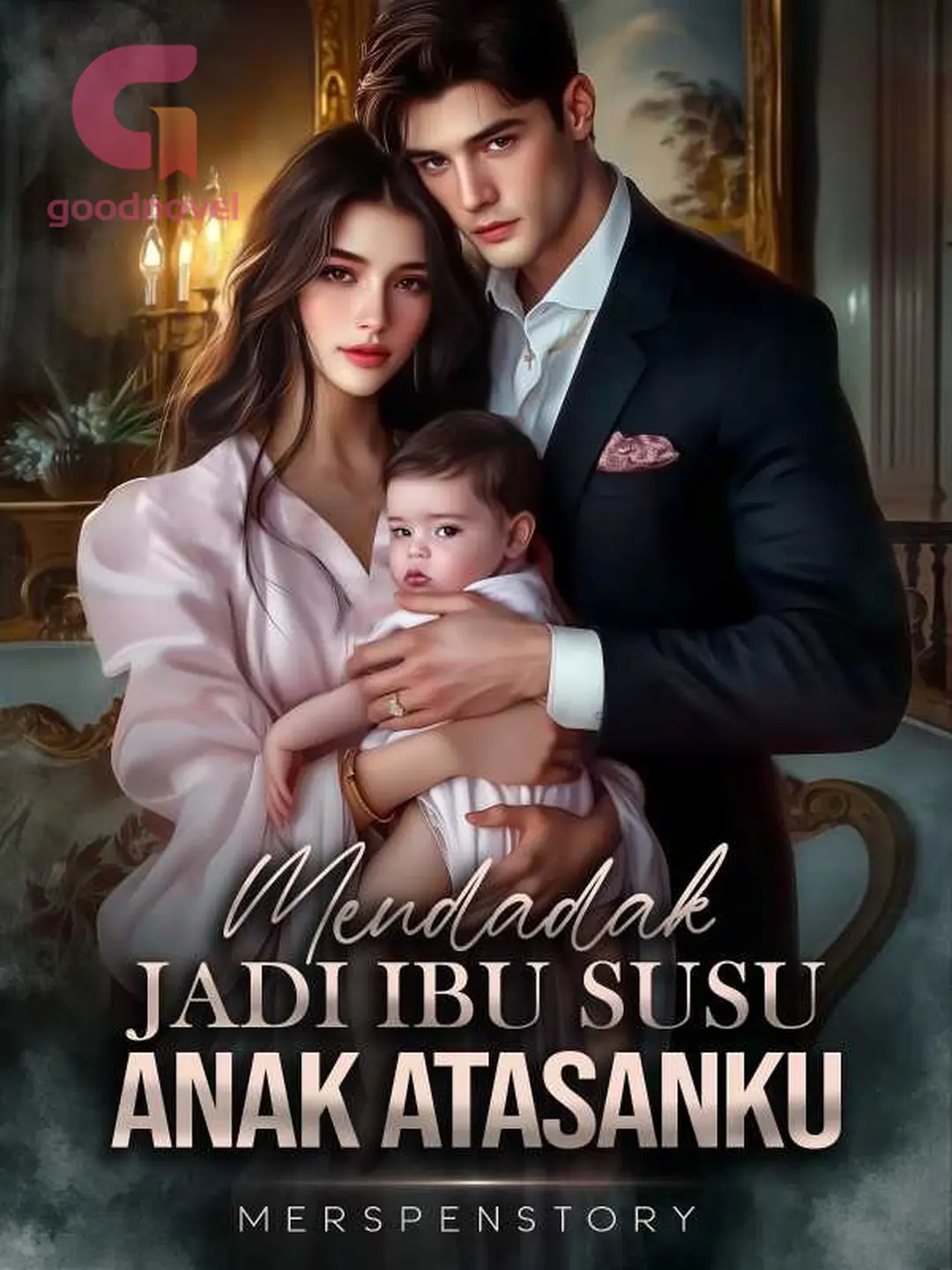 Mendadak Jadi Ibu Susu Anak Atasanku - Bab 135 Novel & PDF Online oleh Merspenstory | Baca ...