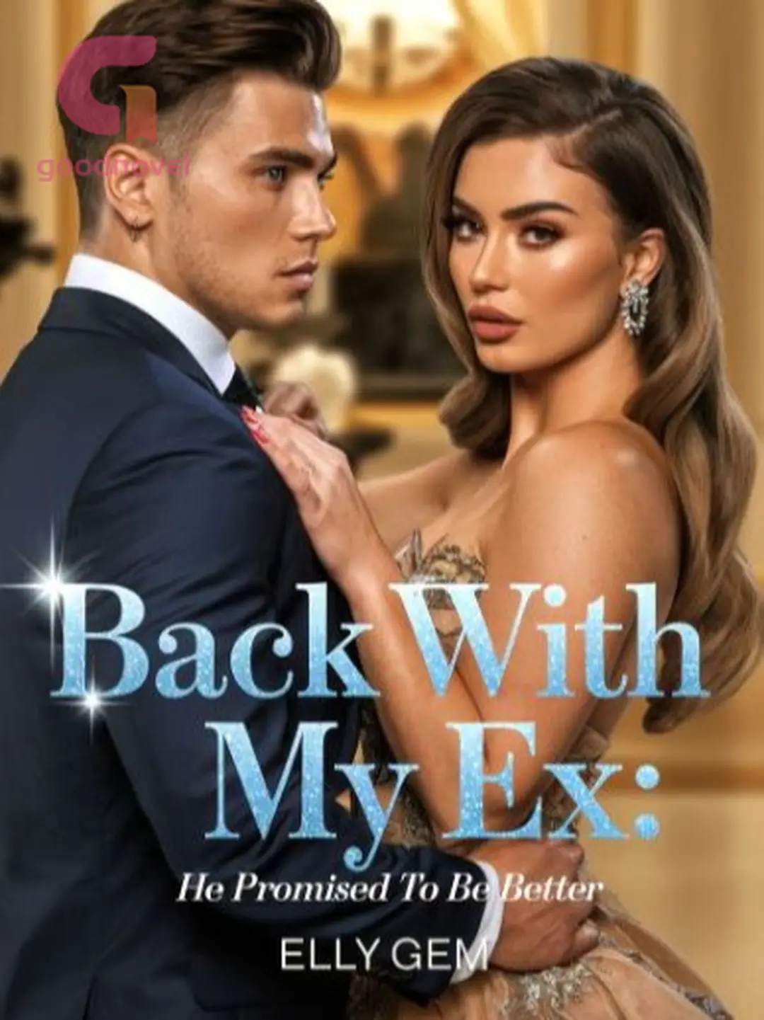 Leave Him - BACK WITH MY EX: He Promised To Be Better - GoodNovel