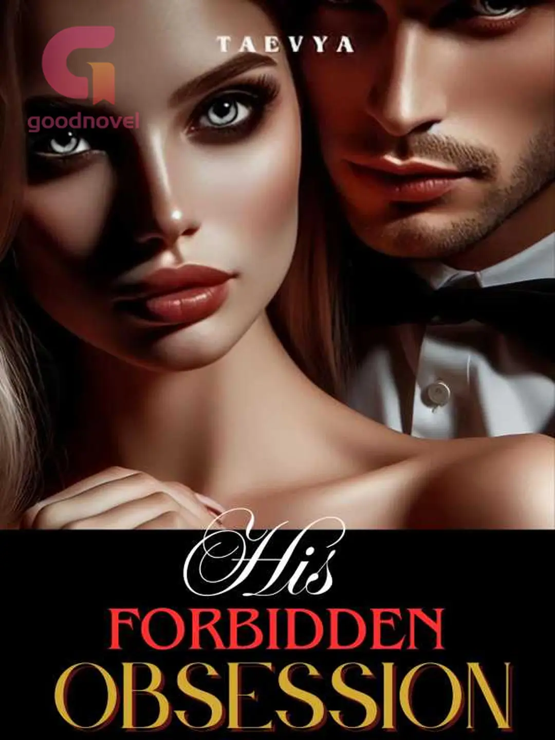 His Forbidden Obsession - His Forbidden Obsession - GoodNovel