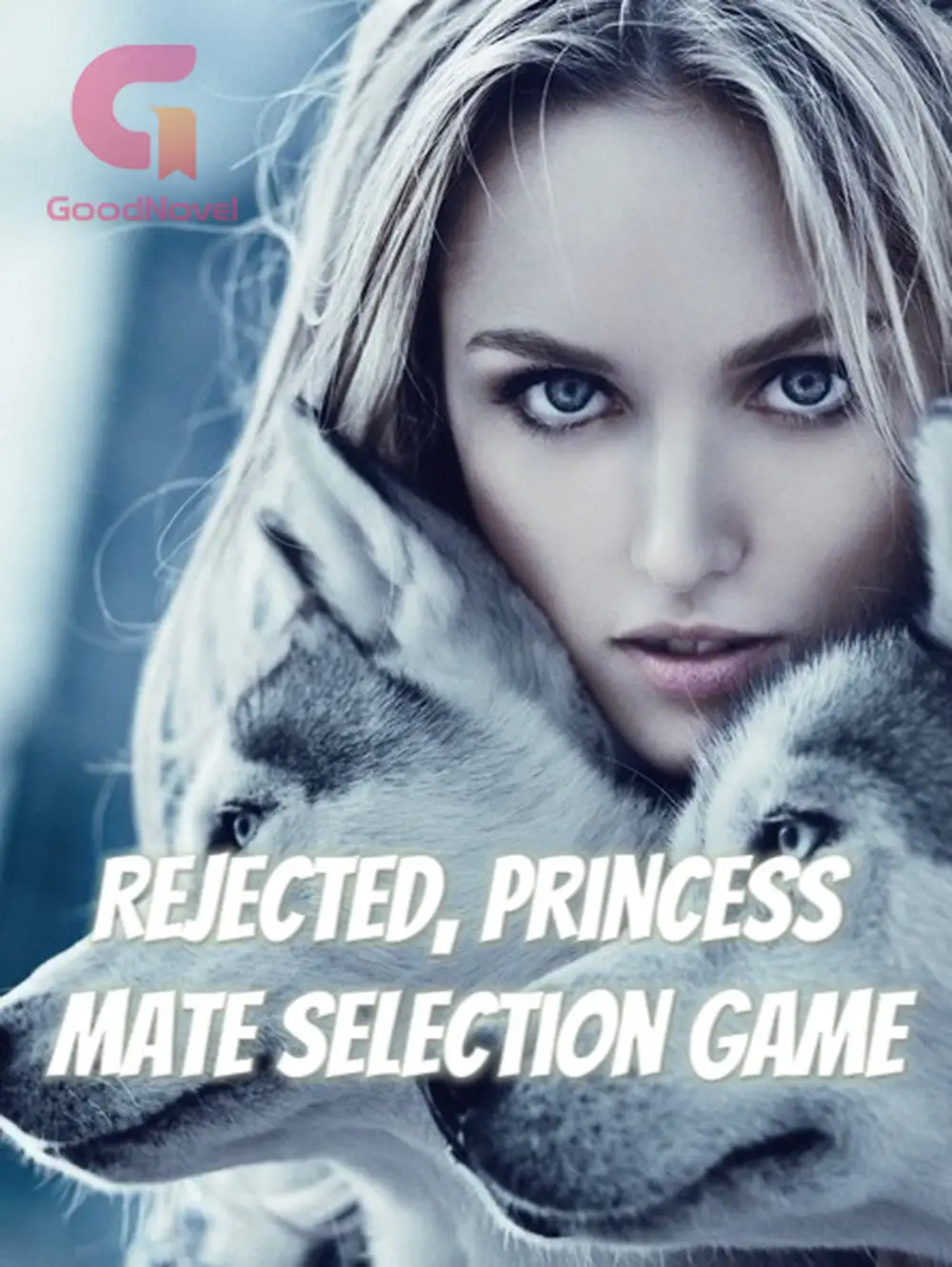 59. Mad - Rejected, Princess Mate Selection Game - GoodNovel
