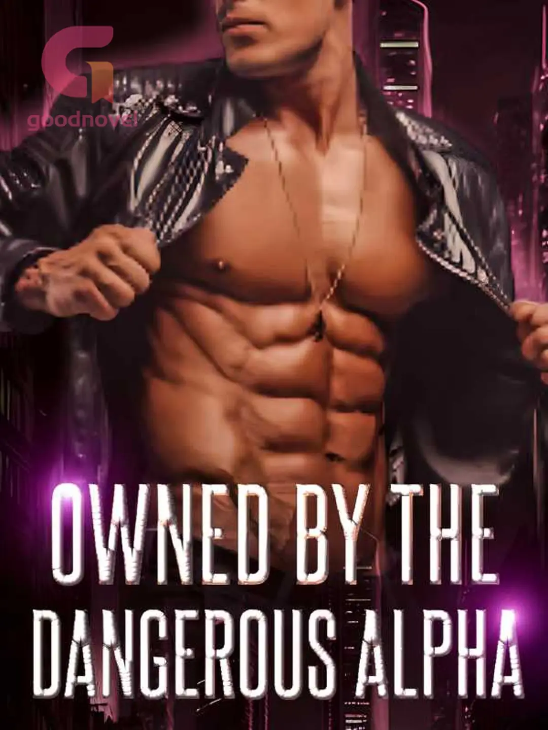 Owned By The Dangerous Alpha by Simone M. Read Online Free - GoodNovel