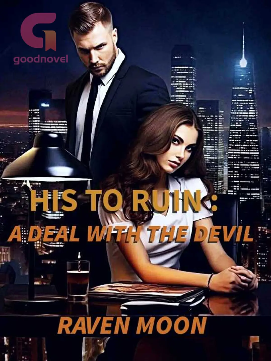 Your fault - HIS TO RUIN: A DEAL WITH THE DEVIL - GoodNovel