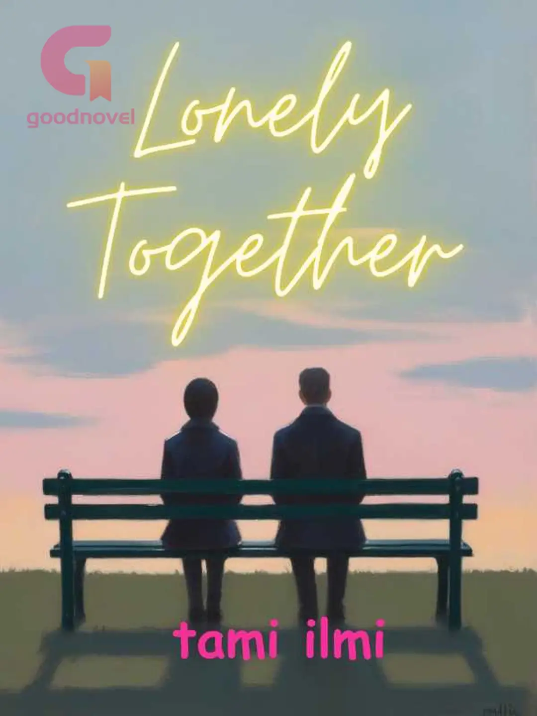 LONELY TOGETHER - Selalu berdua Novel & PDF Online oleh Tami ilmi | Baca Romansa Cerita per Bab ...