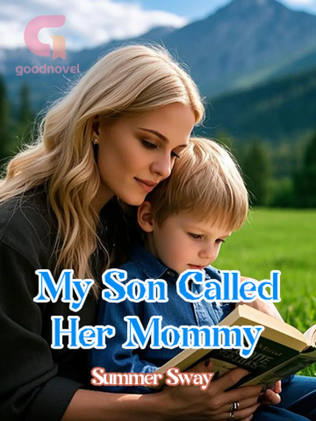 My Son Called Her Mommy - Read Online Free by Summer Sway | GoodNovel