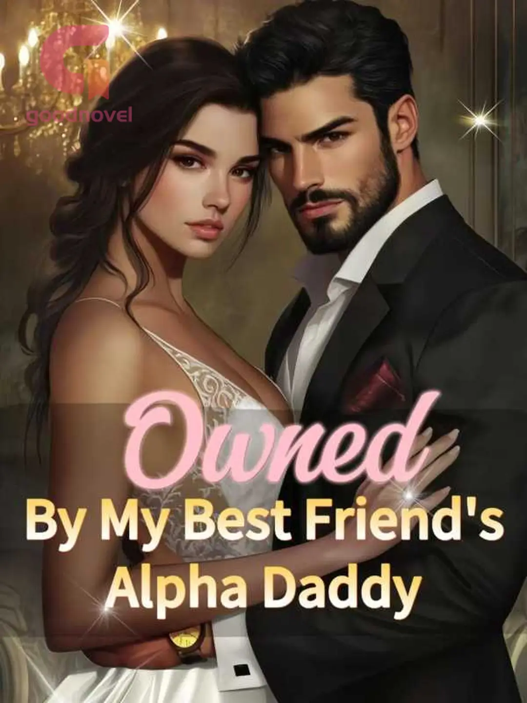 Chapter 167 - Owned By My Best Friend's Alpha Daddy - GoodNovel