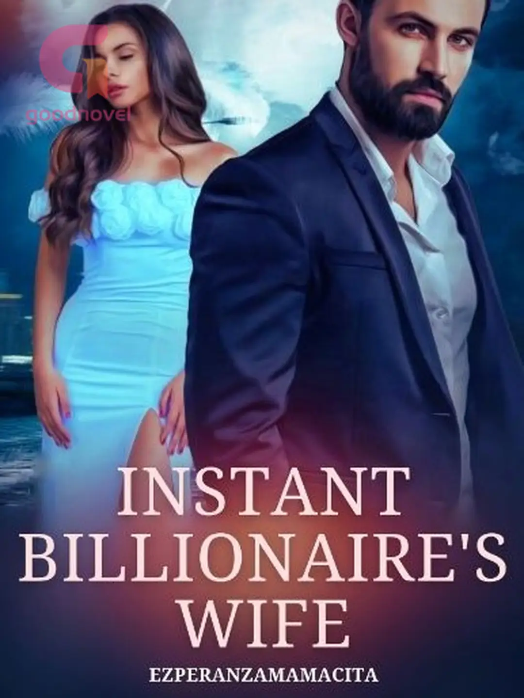 Instant Billionaire's Wife por EZPERANZAMAMACITA para ler online grátis - GoodNovel
