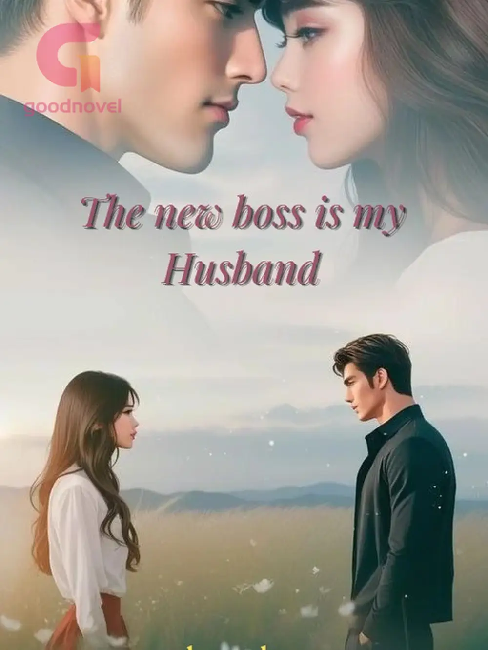 Chapter 55 - The New Boss Is My Husband - GoodNovel