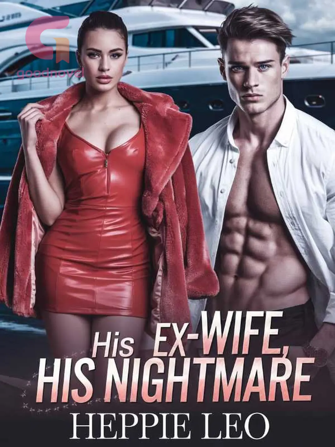 Lust At First Sight: Five(Short Chapter) - HIS EX-WIFE, HIS NIGHTMARE - GoodNovel