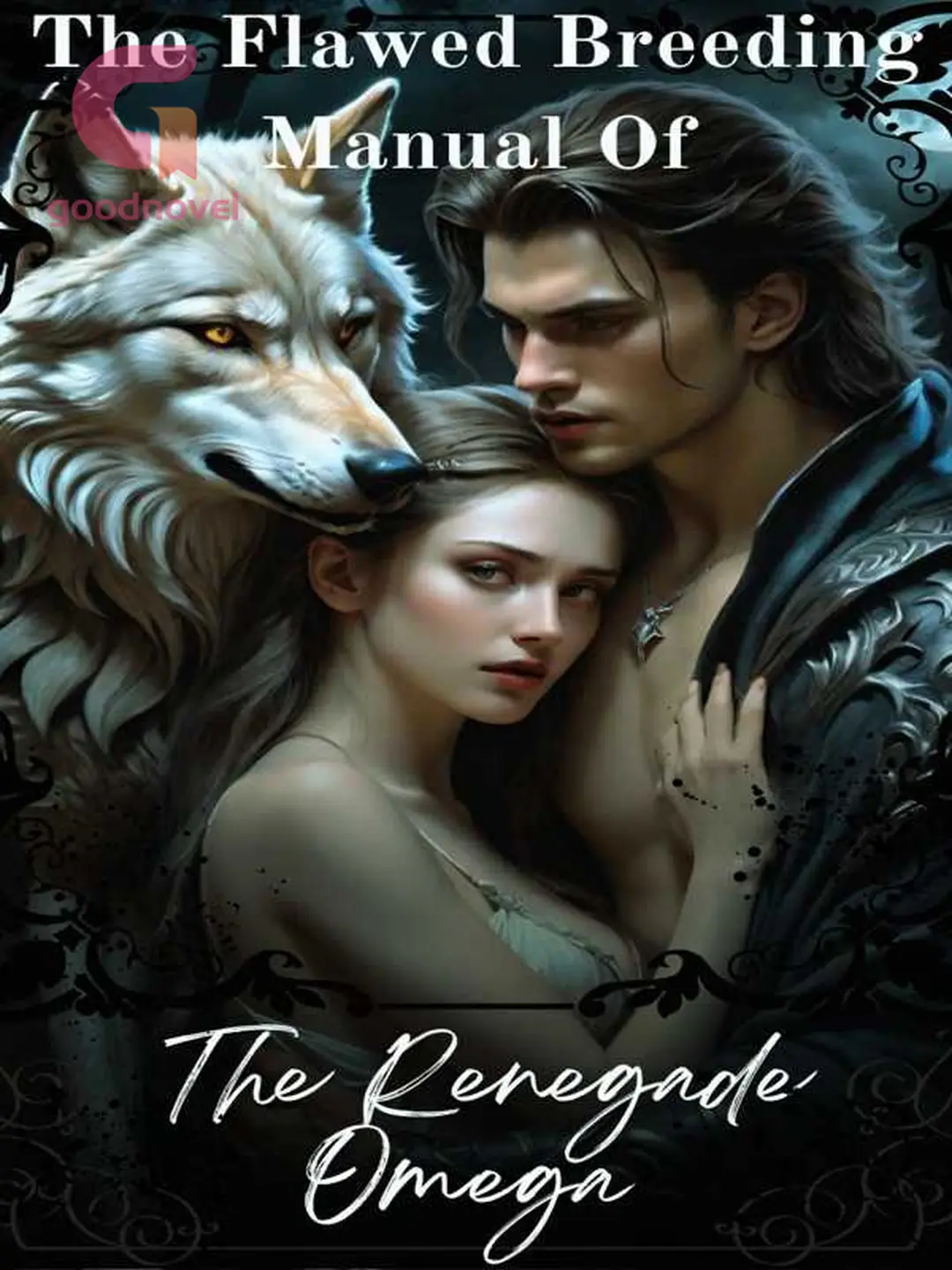 Chapter 117 - The Flawed Breeding Manual of the Renegade Omega - GoodNovel