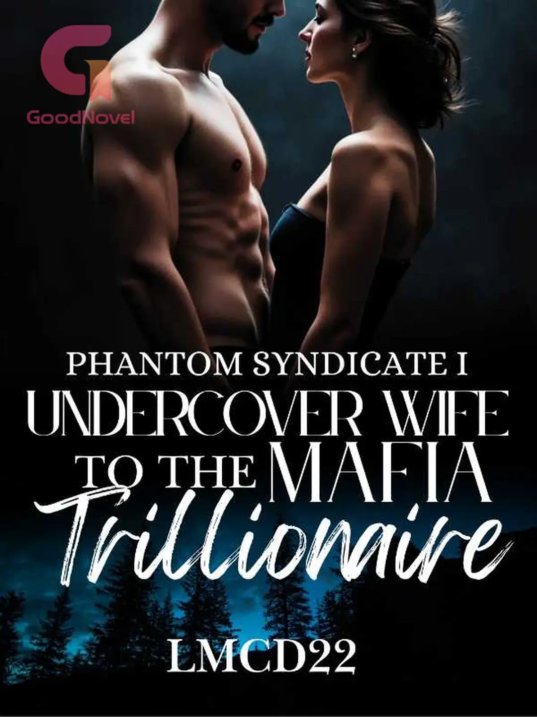 Phantom Syndicate: Undercover Wife to the Mafia Trillionaire - Chapter 166- Courting Novel at ...