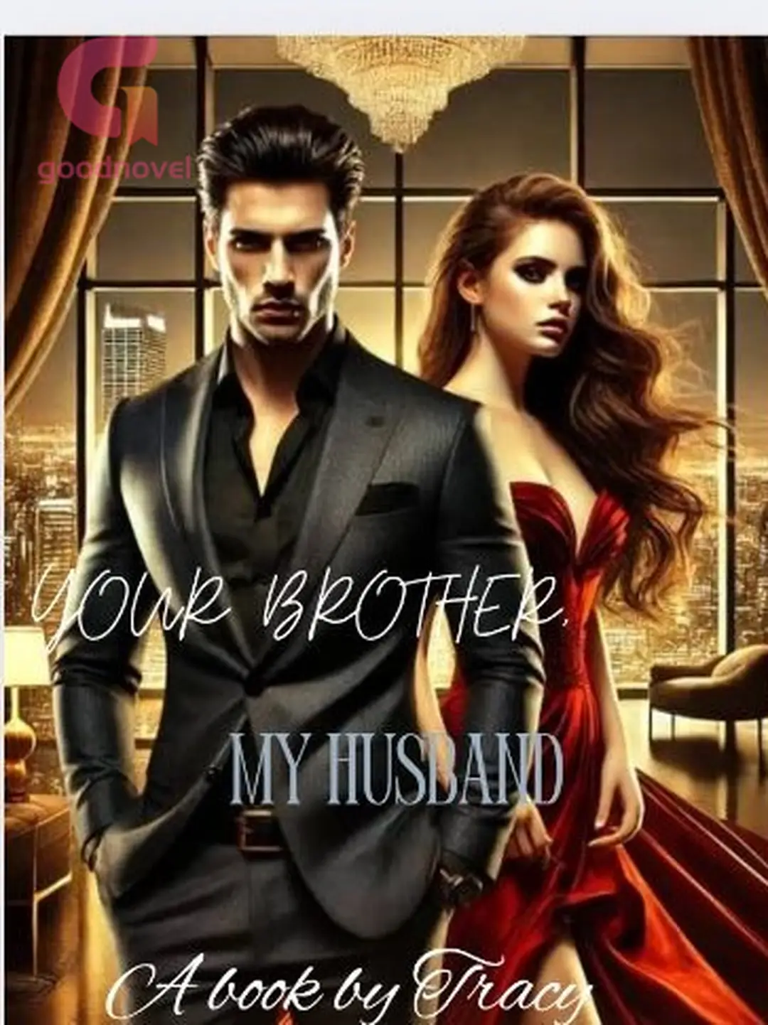 Chapter 58 - Your brother, my husband - GoodNovel