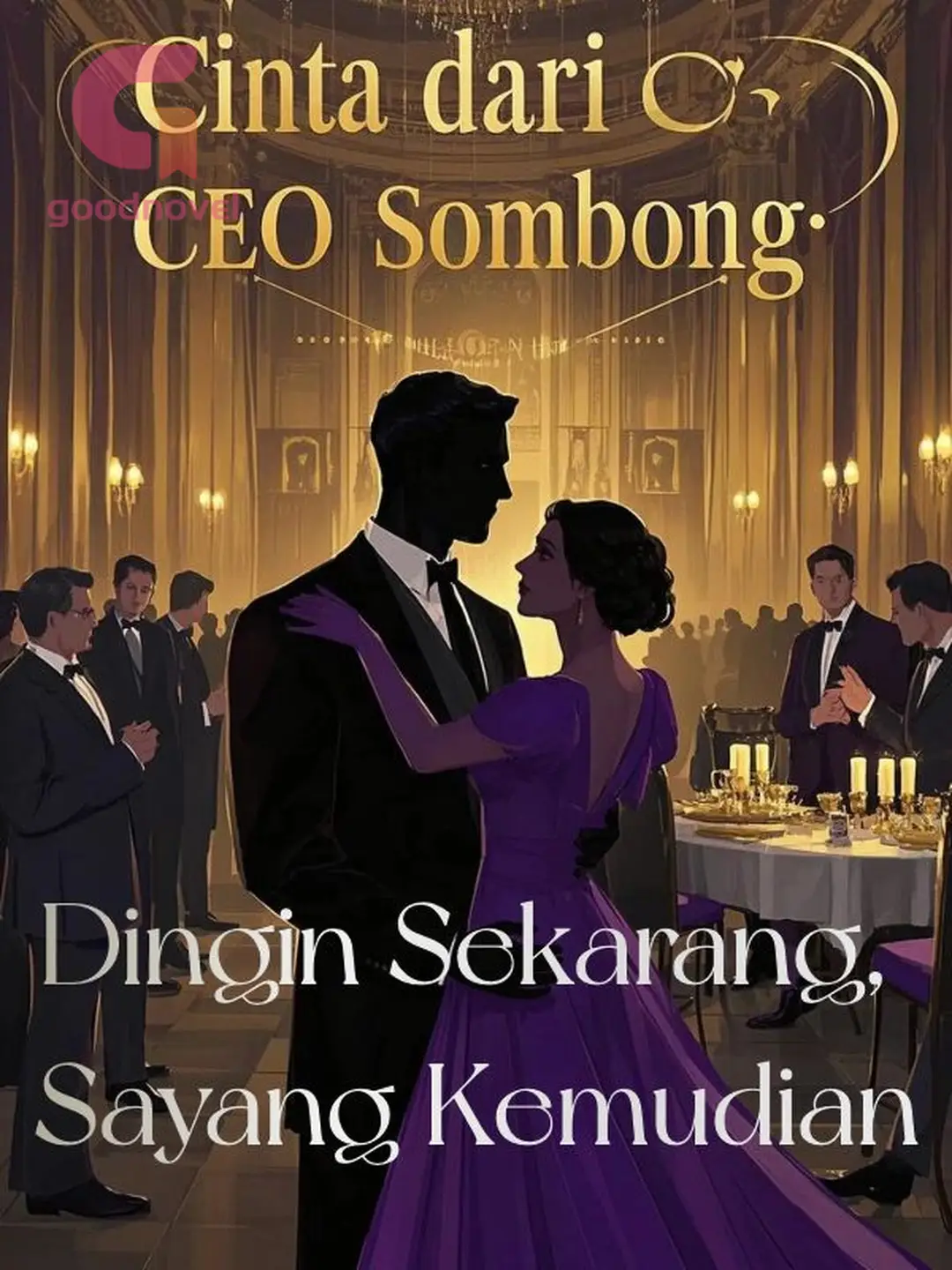 Cinta dari CEO Sombong: Dingin Sekarang, Sayang Kemudian - Bab 130 Novel & PDF Online oleh ...