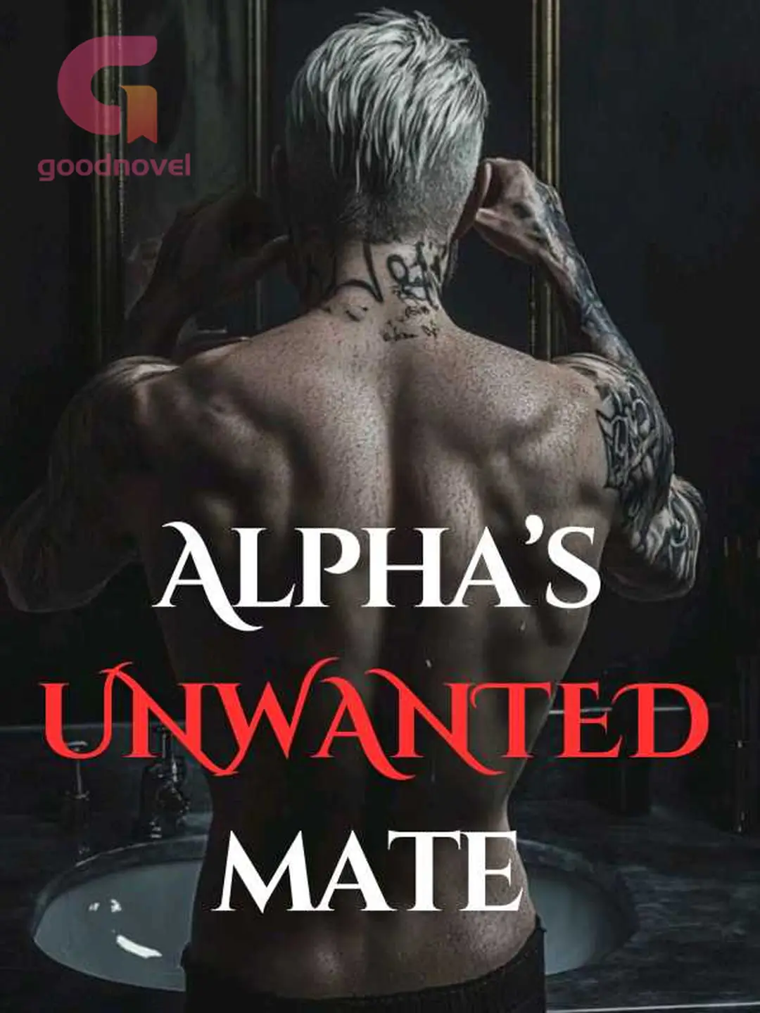 Free Questions of Alpha’s Unwanted Mate Online | GoodNovel