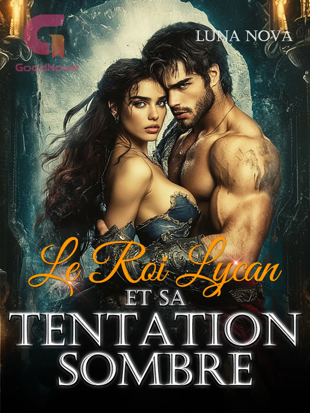 Le Roi Lycan et sa Tentation Sombre - Lire en ligne gratuitement par Luna Nova | GoodNovel