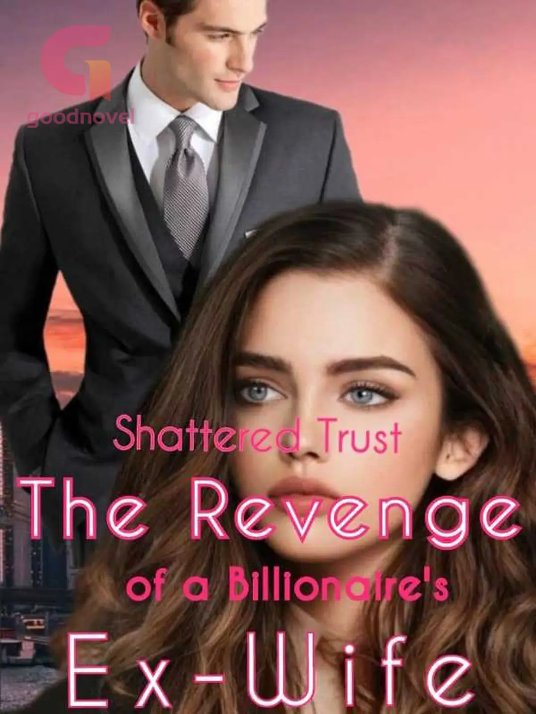 Chapter 125 - Shattered Trust: The Revenge of a Billionaire's Ex-Wife - GoodNovel