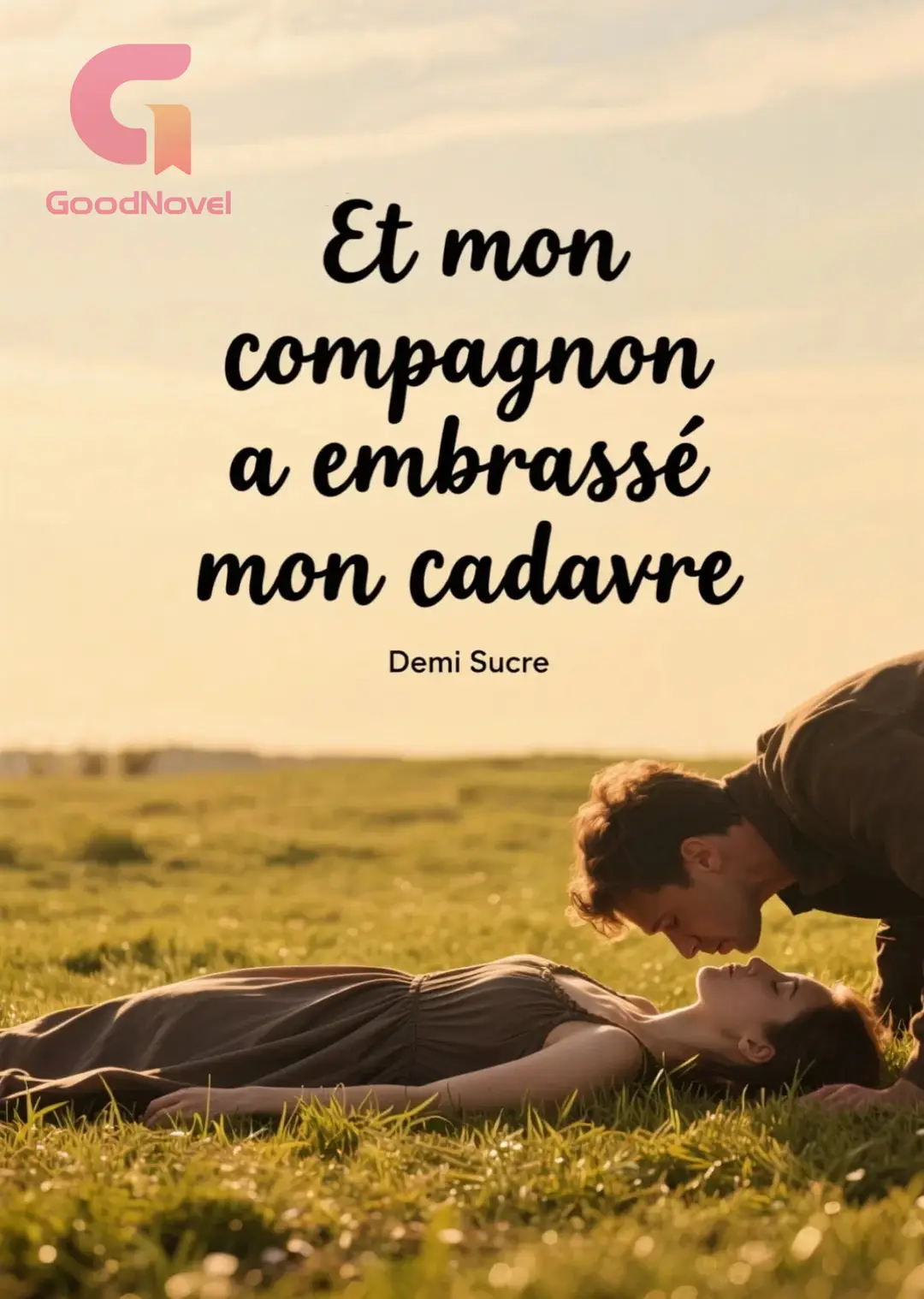 Et mon compagnon a embrassé mon cadavre - Chapitre 12 Roman & PDF en ligne par Demi Sucre | Lire ...