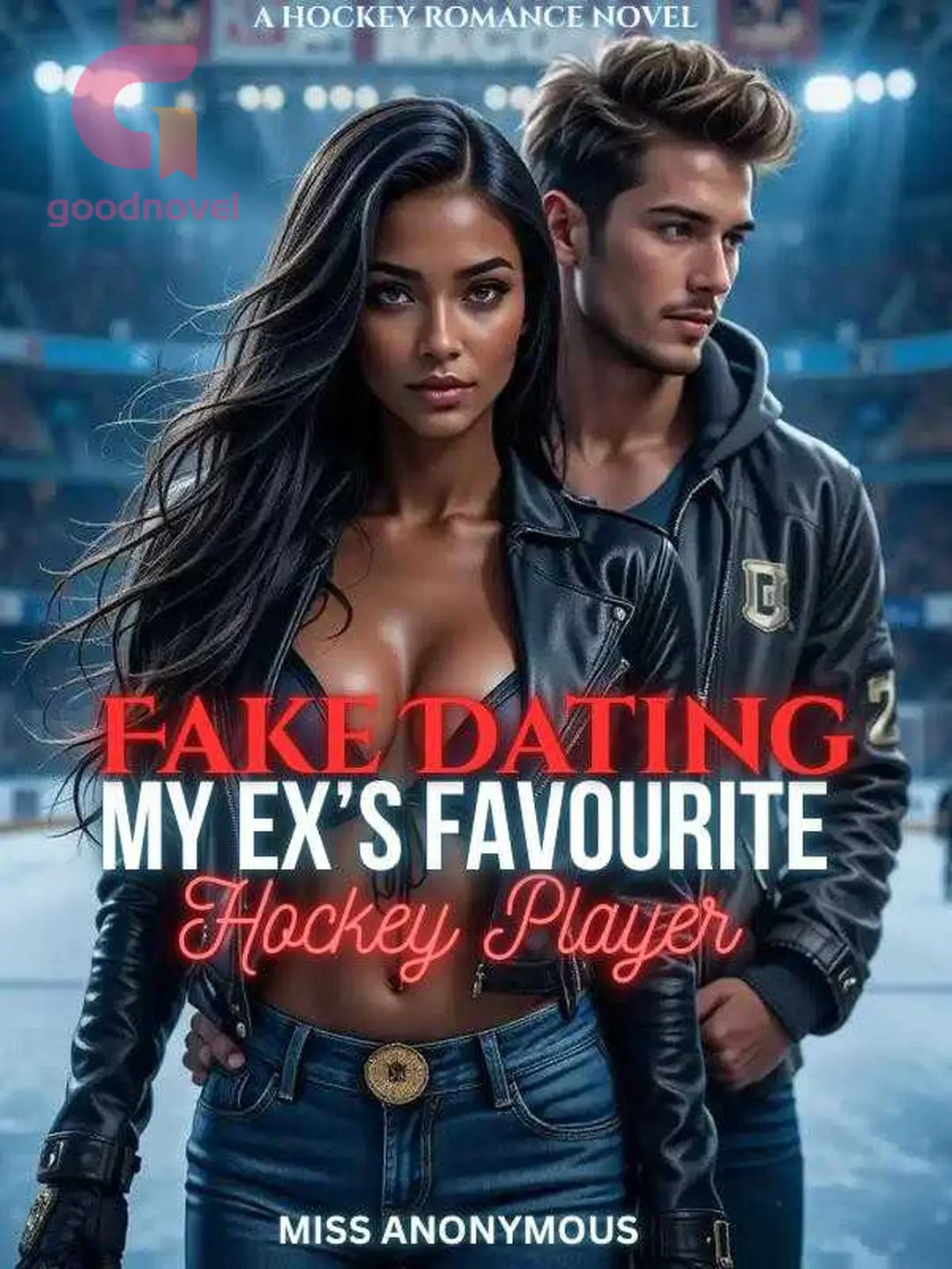 Fake Dating My Ex's Favourite Hockey Player - Read Online Free by Ms. Anonymous | GoodNovel