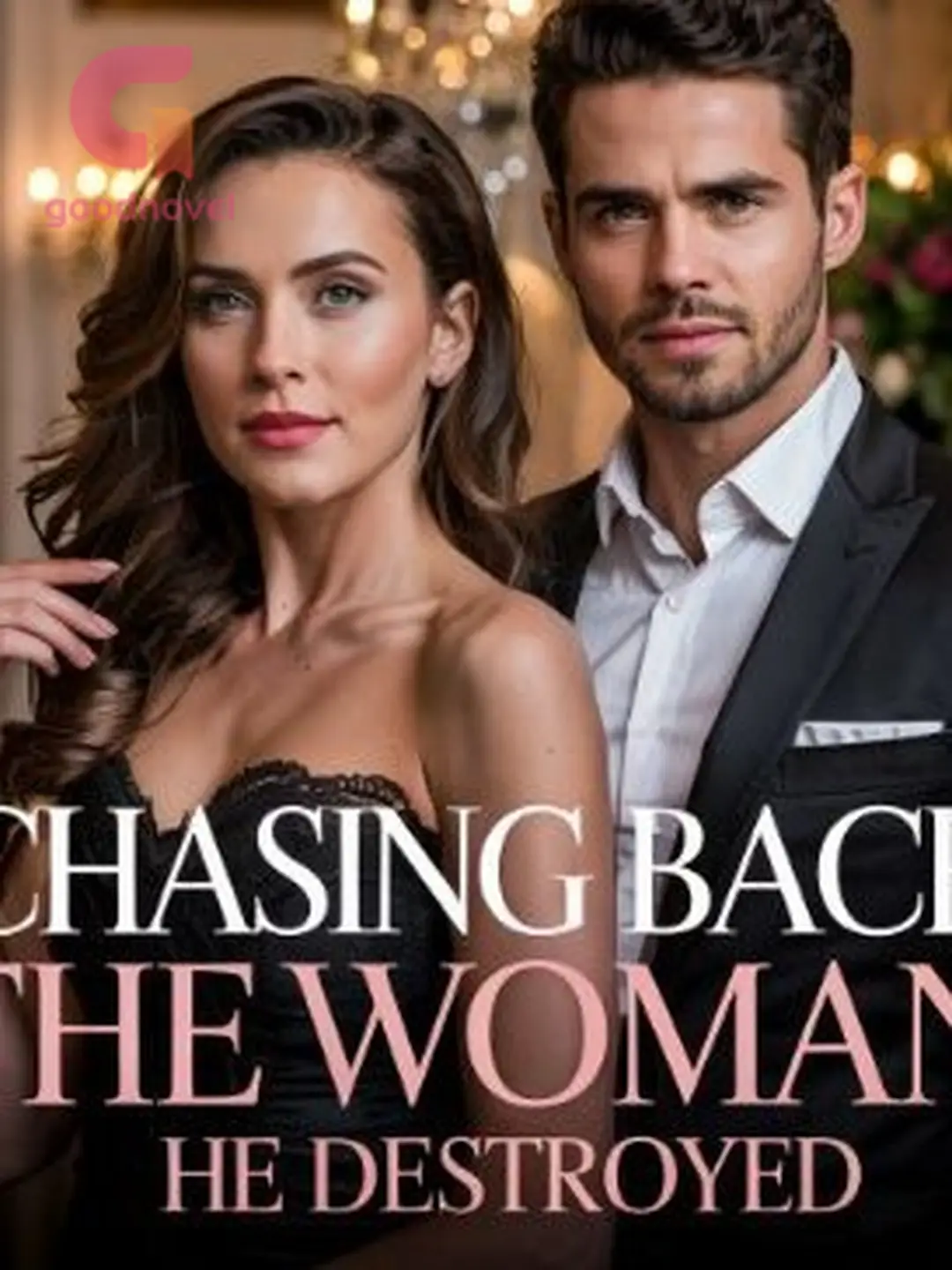 Chapter 35 - Chasing Back The Woman He Destroyed - GoodNovel