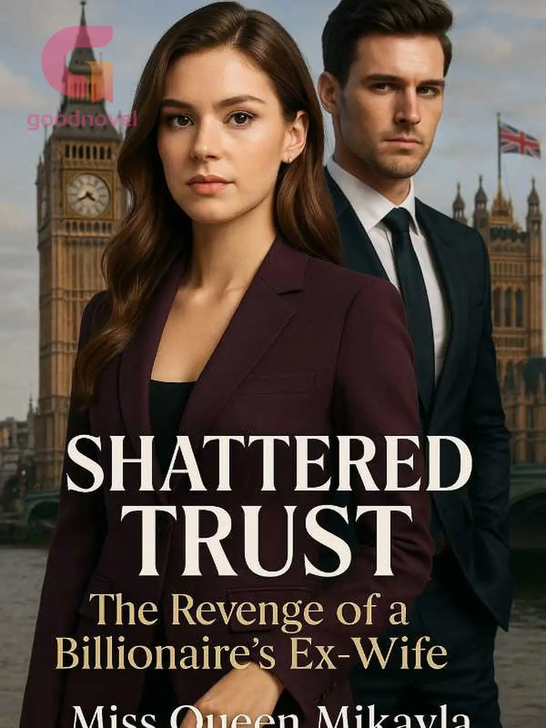 Shattered Trust: The Revenge of a Billionaire's Ex-Wife - Read Online Free by Miss Queen Mikayla ...