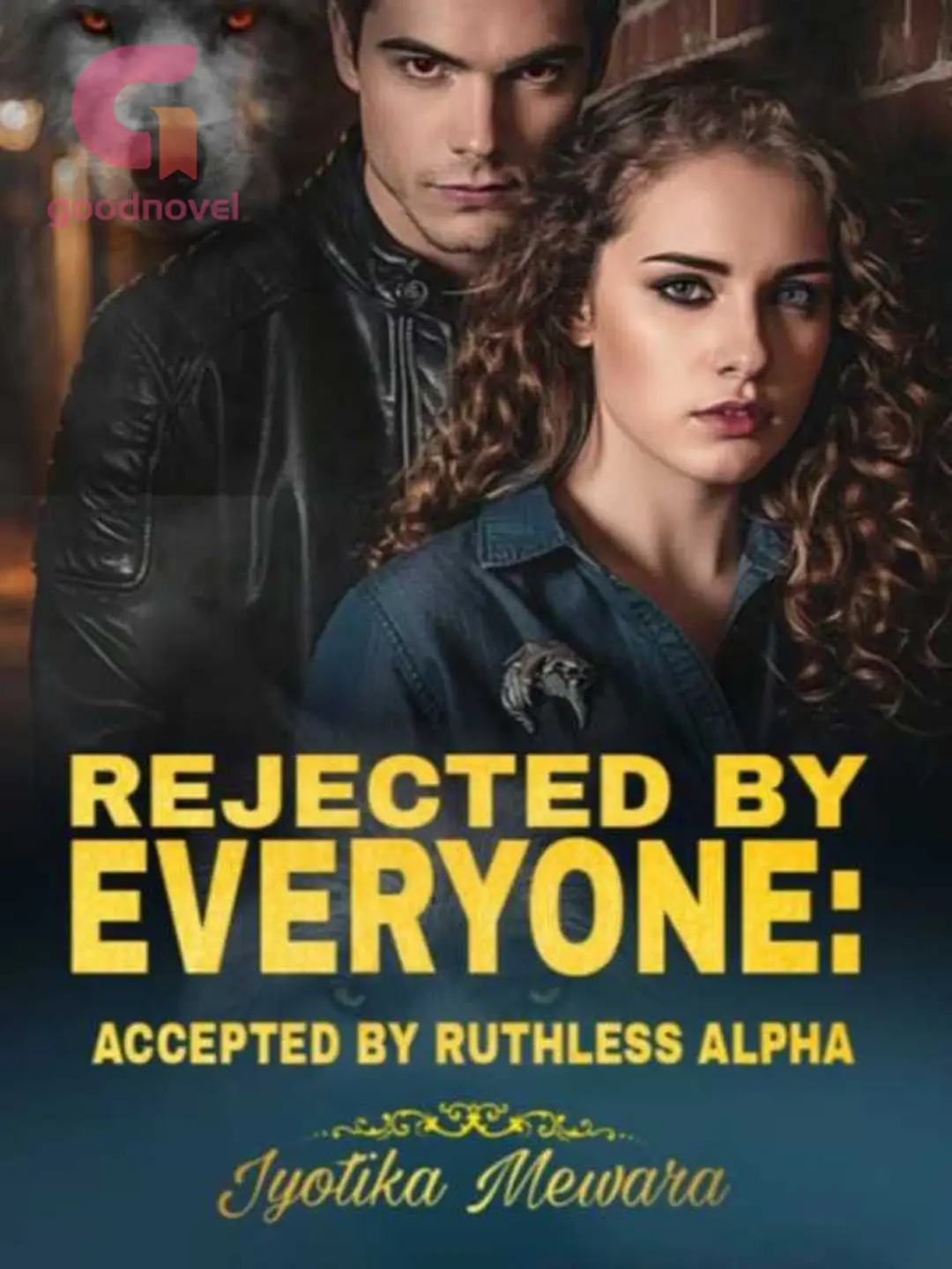 Mistreating My Mate - Rejected By Everyone: Accepted By Ruthless Alpha - GoodNovel