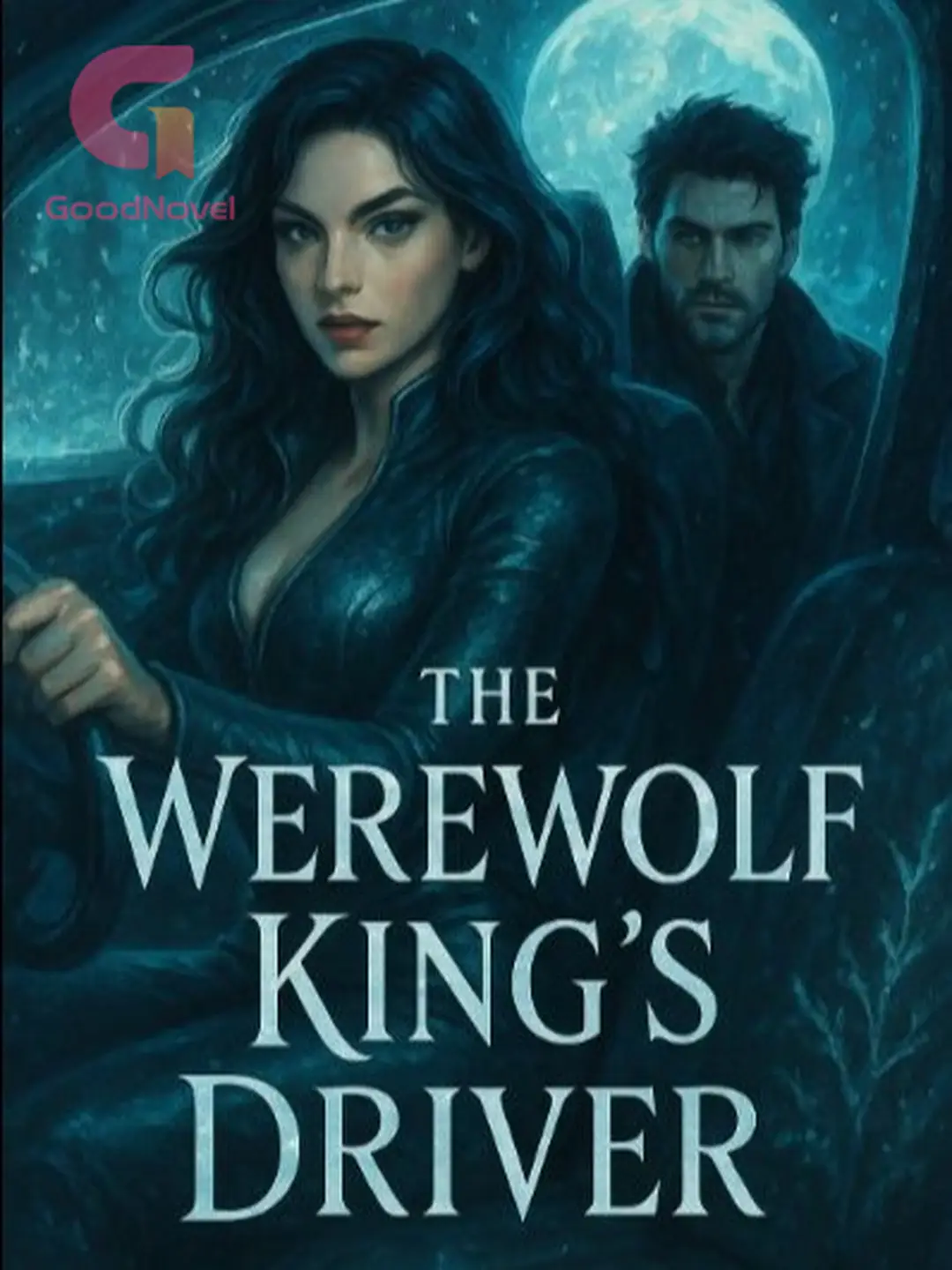 Chapter 1 - The Werewolf King's Driver - GoodNovel