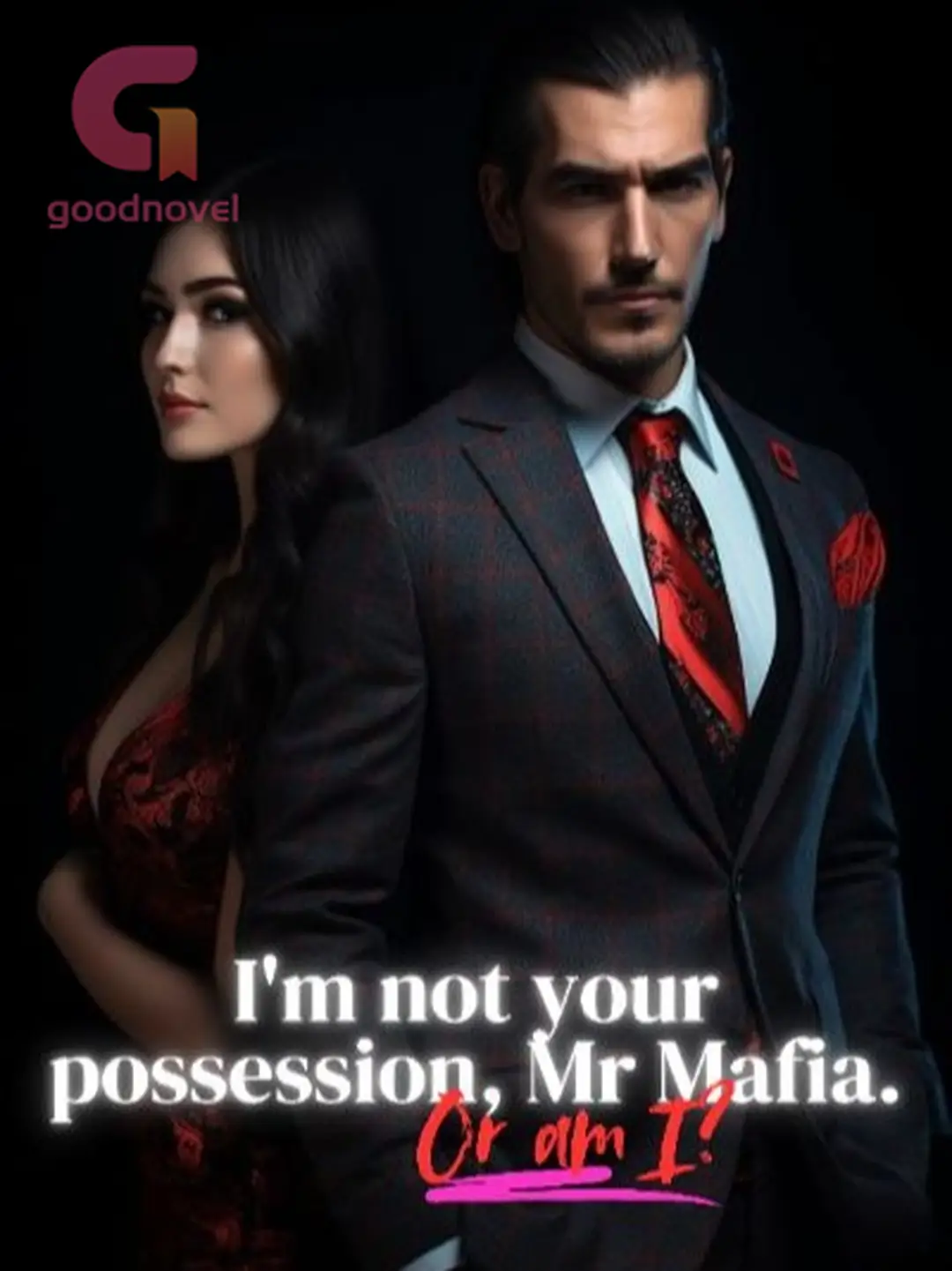 Free Chapter 57: Replacement of I'm not your possession, Mr Mafia. Or am I? Online | GoodNovel
