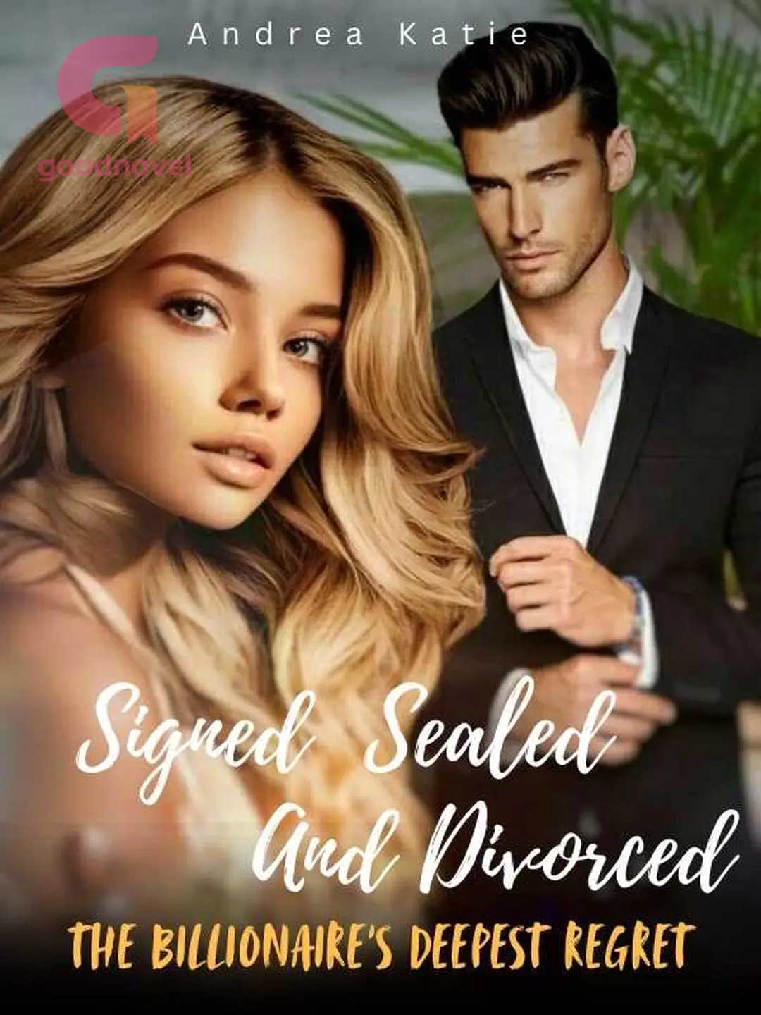 Signed Sealed and Divorced. The CEO’s biggest regret - Read Online Free by Andrea Katie | GoodNovel