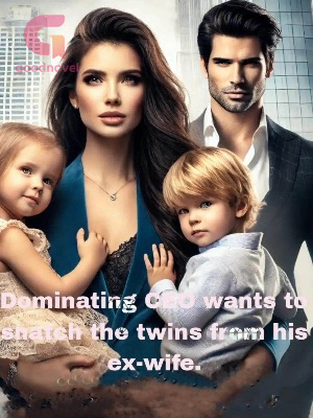 Chapter 217 - Dominating CEO Snatch The Twins From His Ex-Wife - GoodNovel