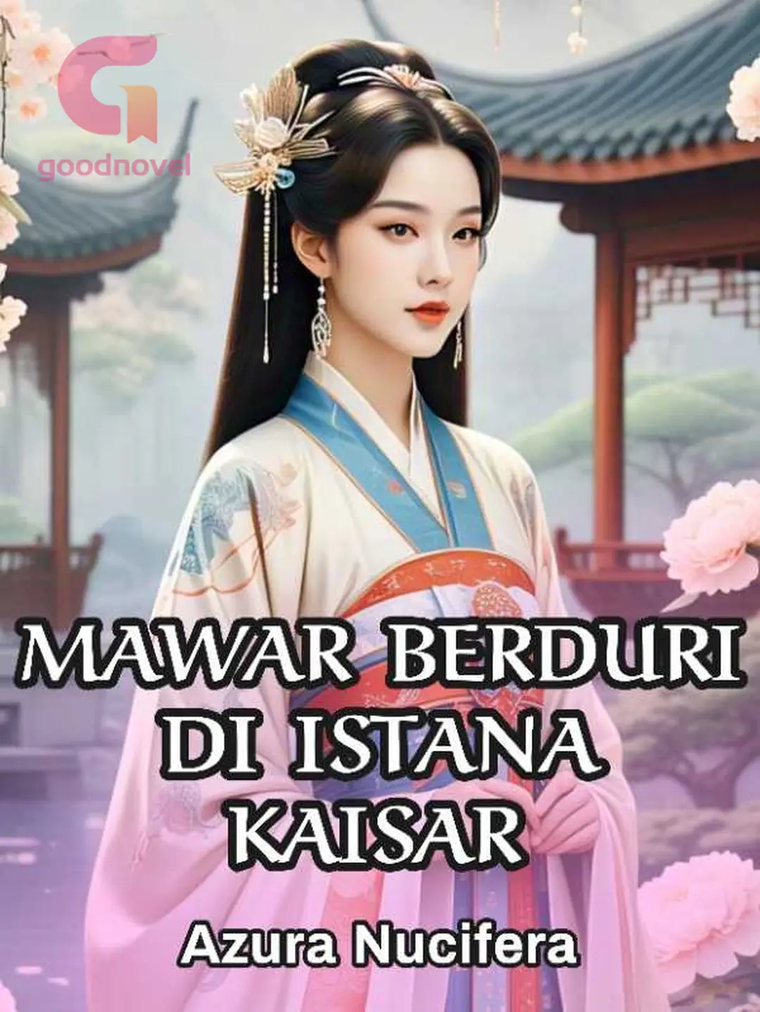 Mawar Berduri di Istana Kaisar - 20 Novel & PDF Online oleh Azura Nucifera | Baca Fantasi Cerita ...