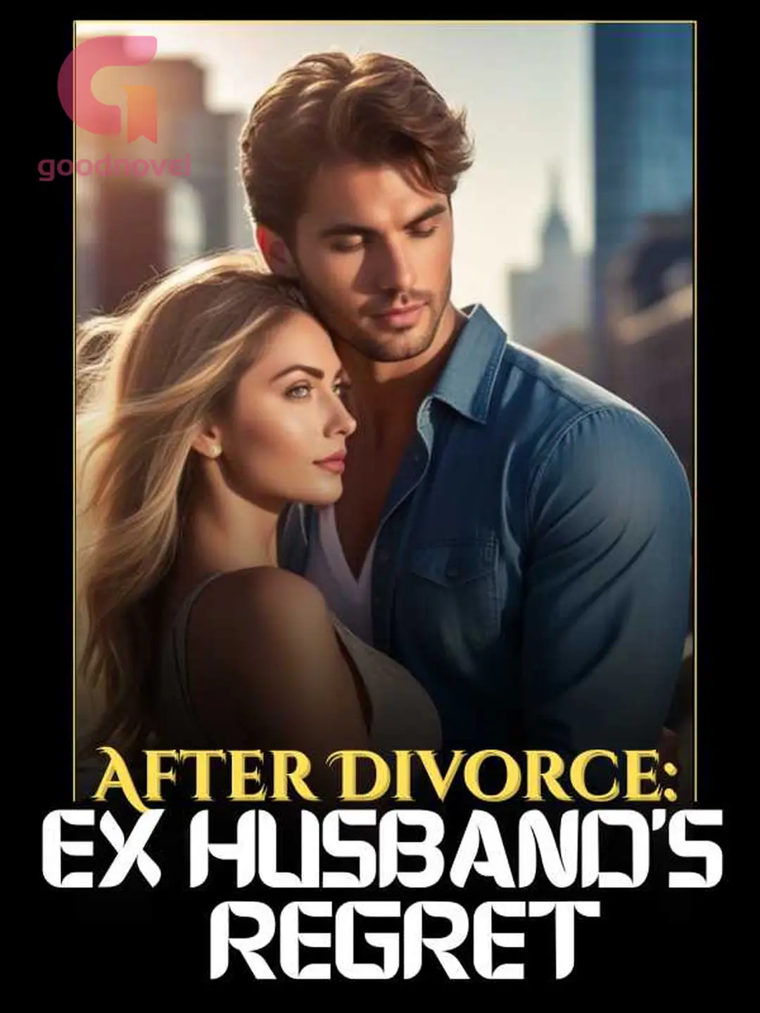 Embarrass Her - After Divorce:Ex Husband's Regret. - GoodNovel
