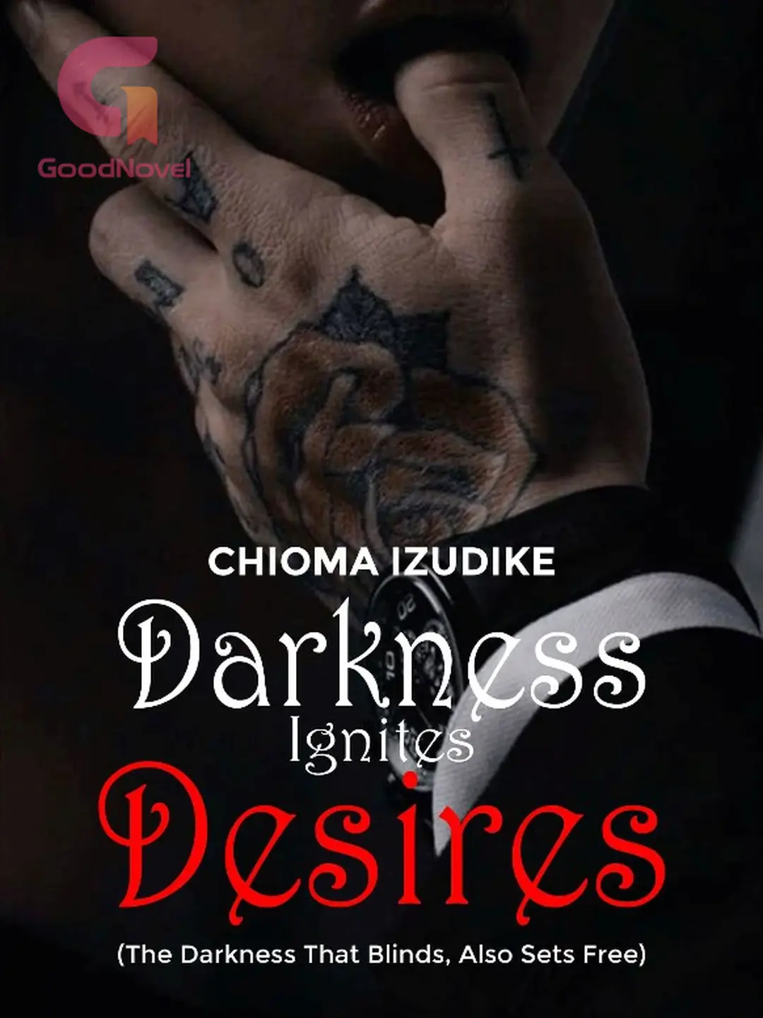 152 - DARKNESS IGNITES DESIRES - GoodNovel