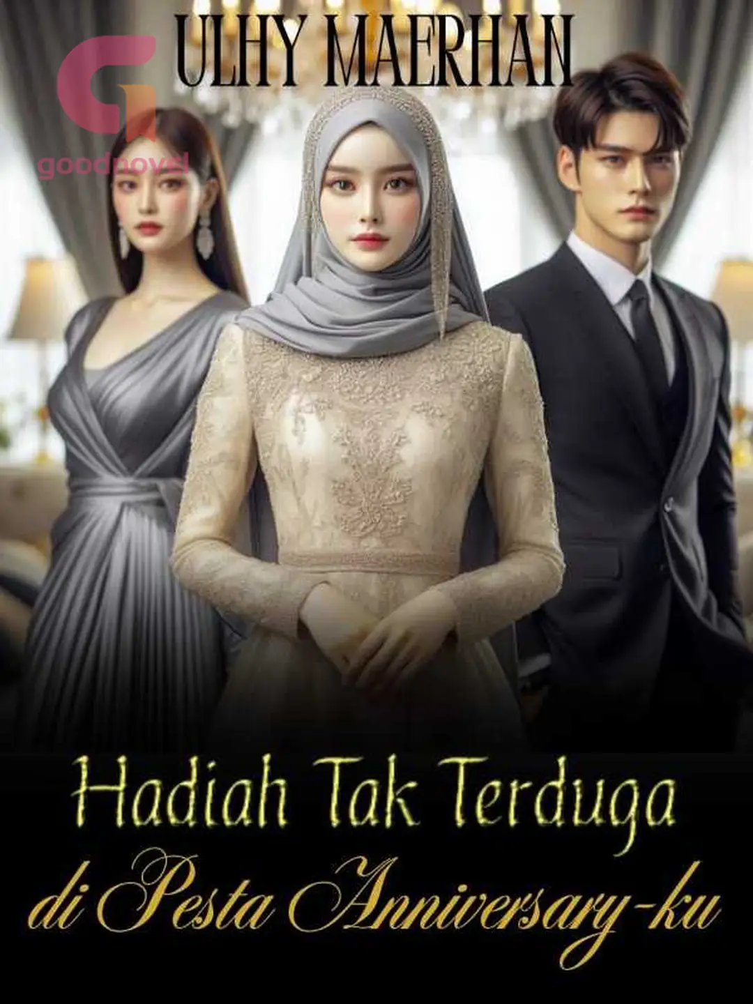 Hadiah Tak Terduga di Pesta Anniversary-ku oleh Ulhy Maerhan Baca Gratis Online - GoodNovel