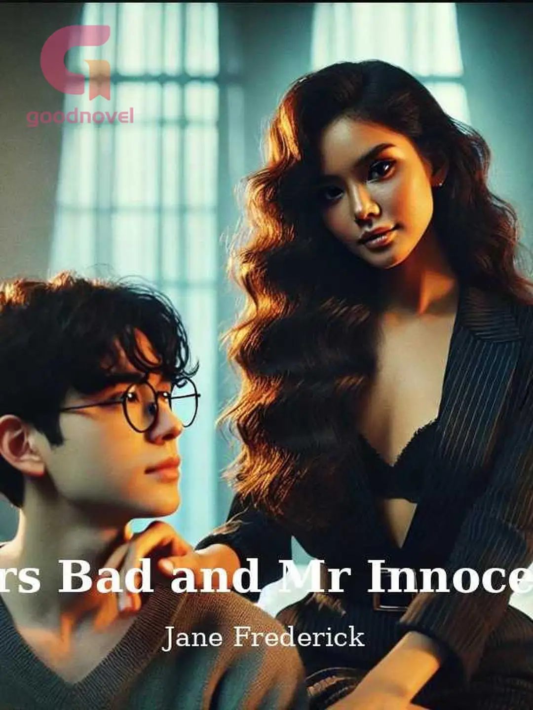 MRS BAD AND MR INNOCENT - Read Online Free by Jane Frederick | GoodNovel