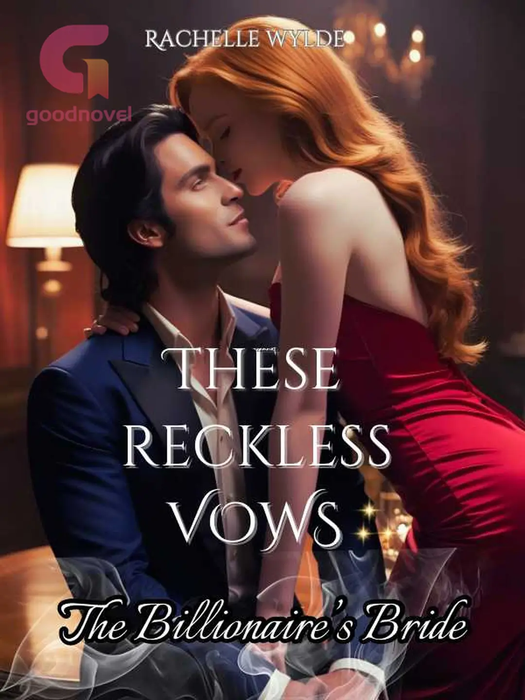 Chapter 49: The Acting - These Reckless Vows: The Billionaire's Bride - GoodNovel