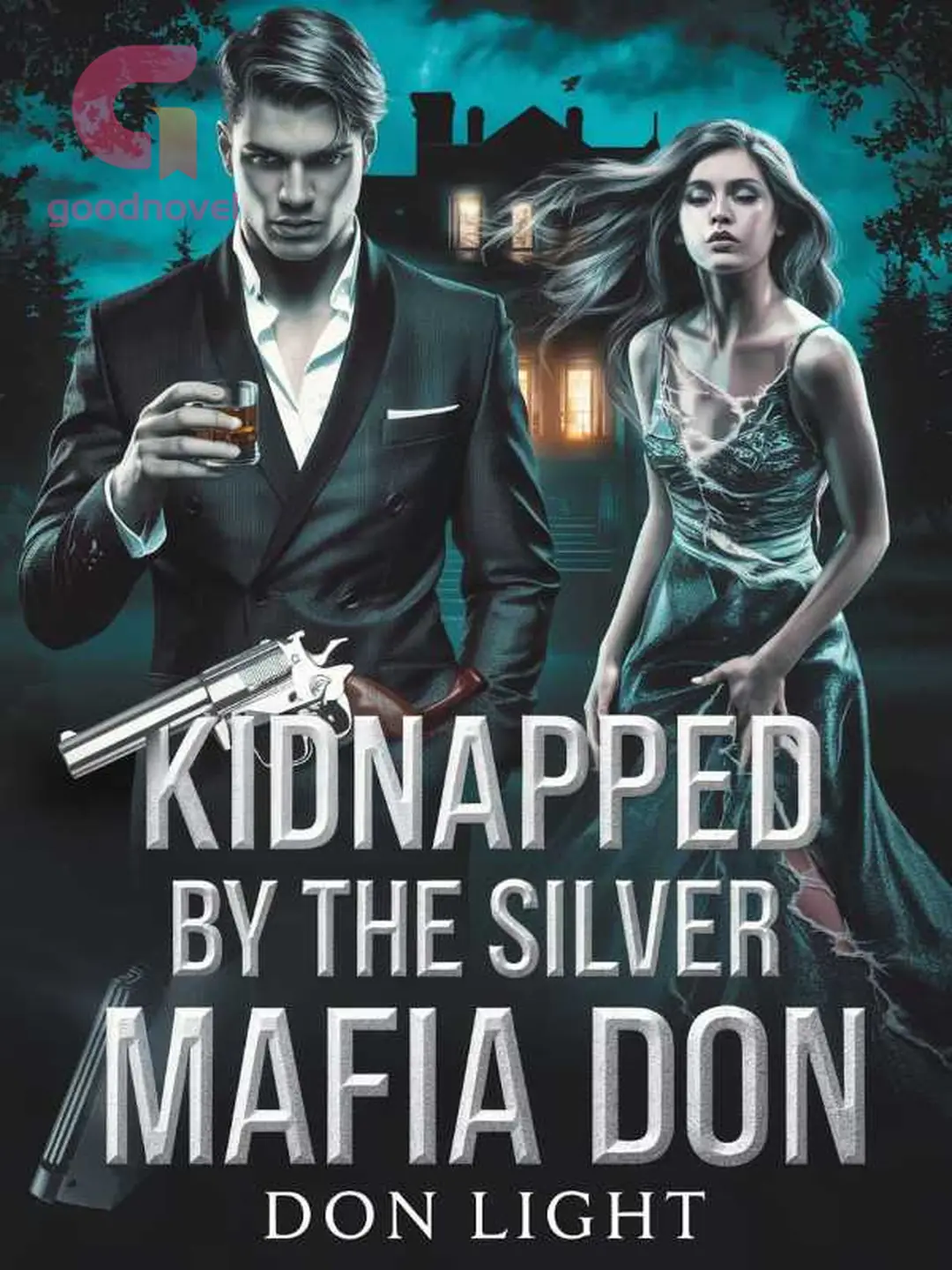 MYSTERIOUS LOVE - KIDNAPPED BY THE SILVER MAFIA DON - GoodNovel
