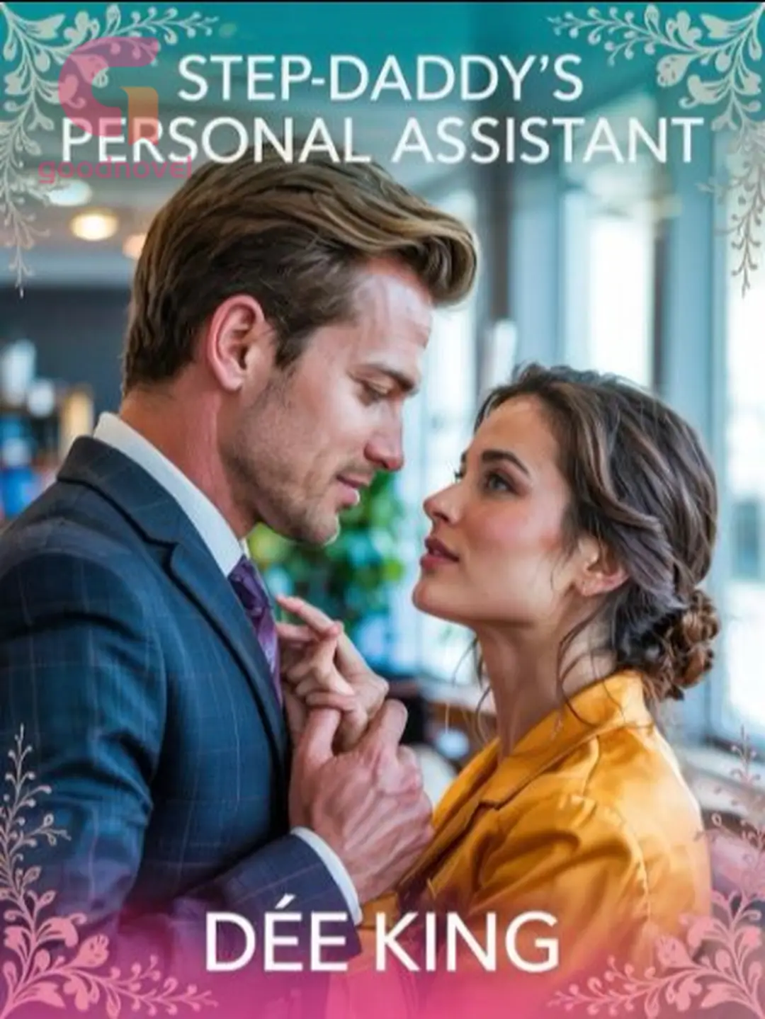 Bad Daddy - StepDaddy's Personal Assistant - GoodNovel